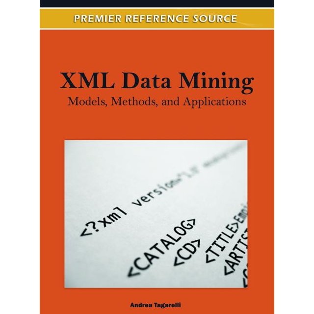 Premier Reference Source Xml Data Mining Models Methods And