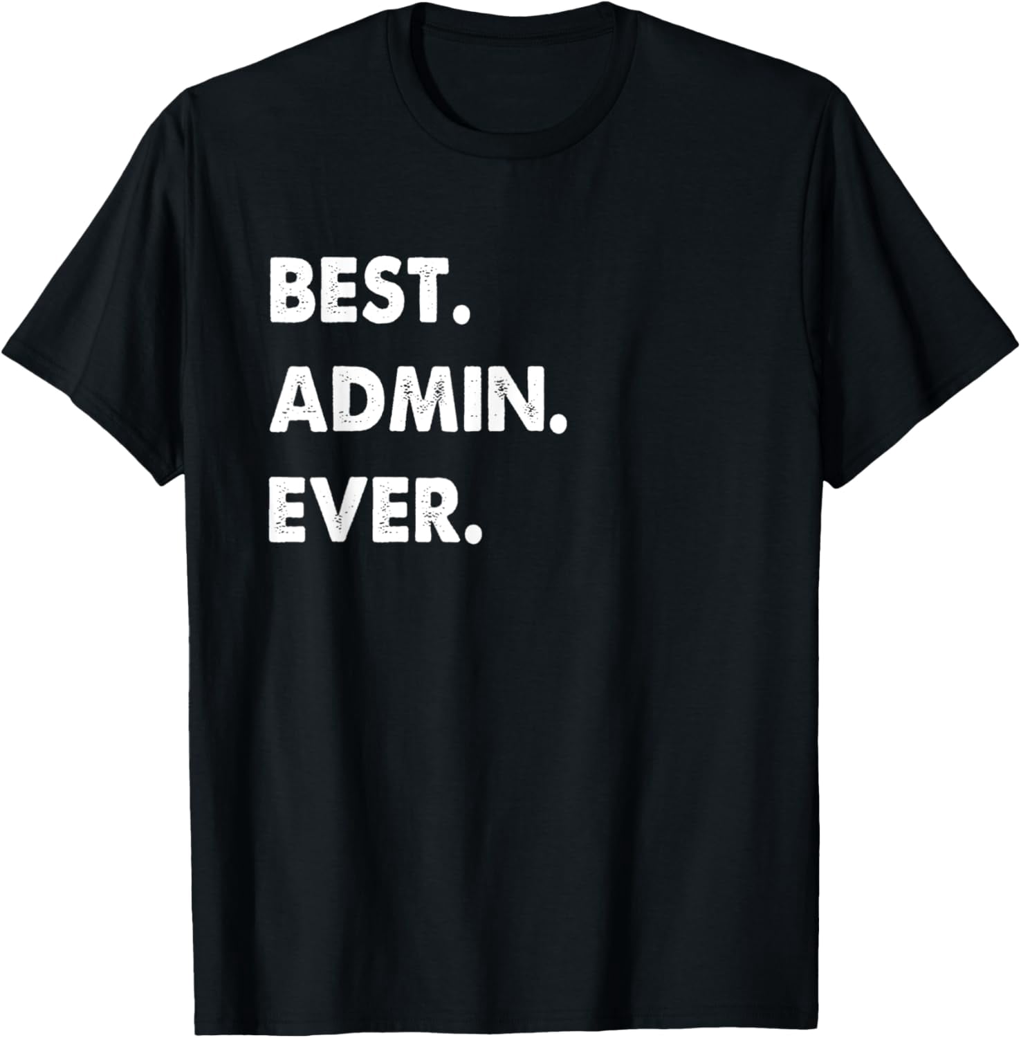 Premium Comfort - Admin Profession Best Admin Ever T-Shirt - Walmart.com