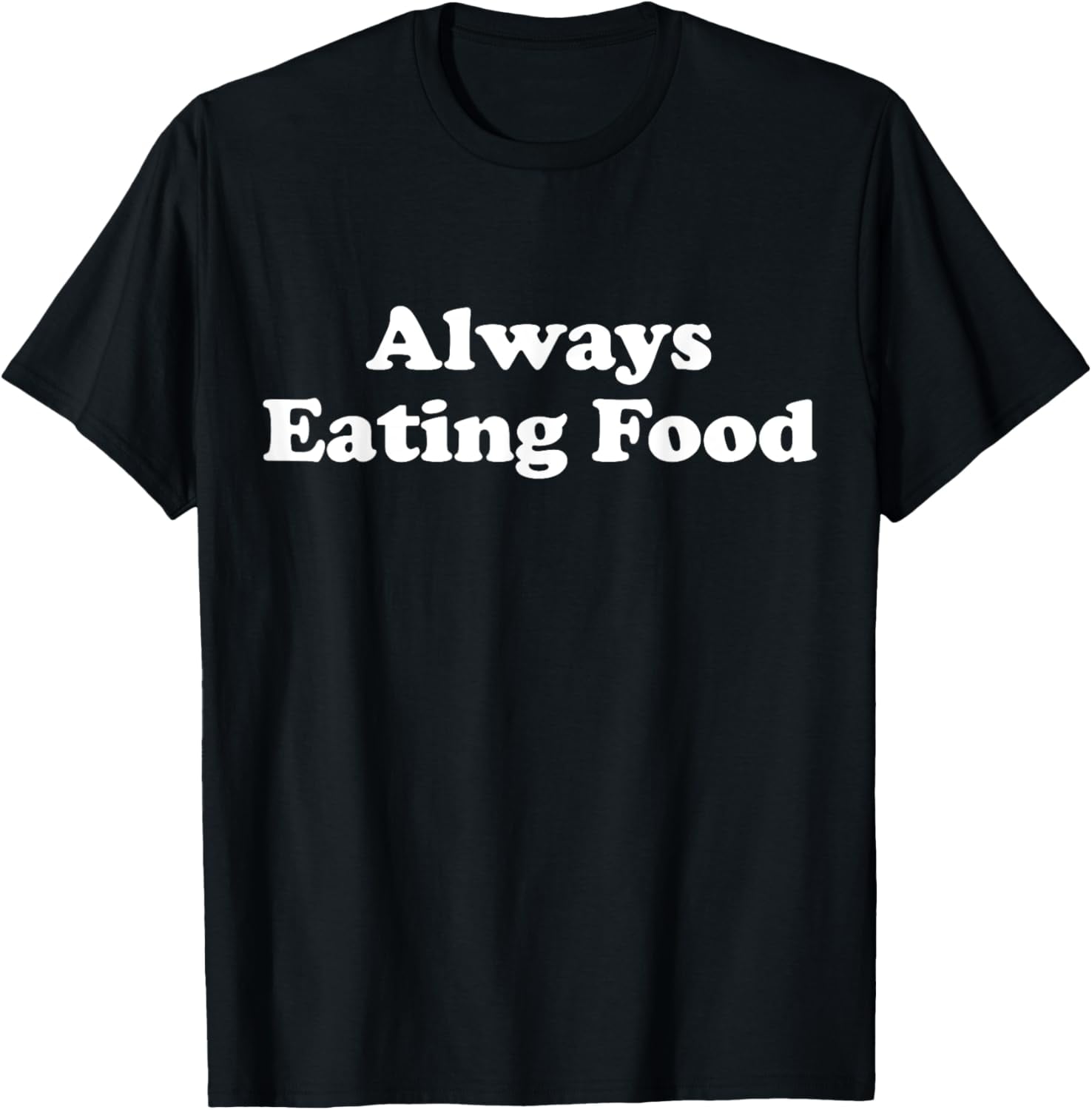 Premium Comfort - Always Eating Food Graphic T-Shirt - Walmart.com