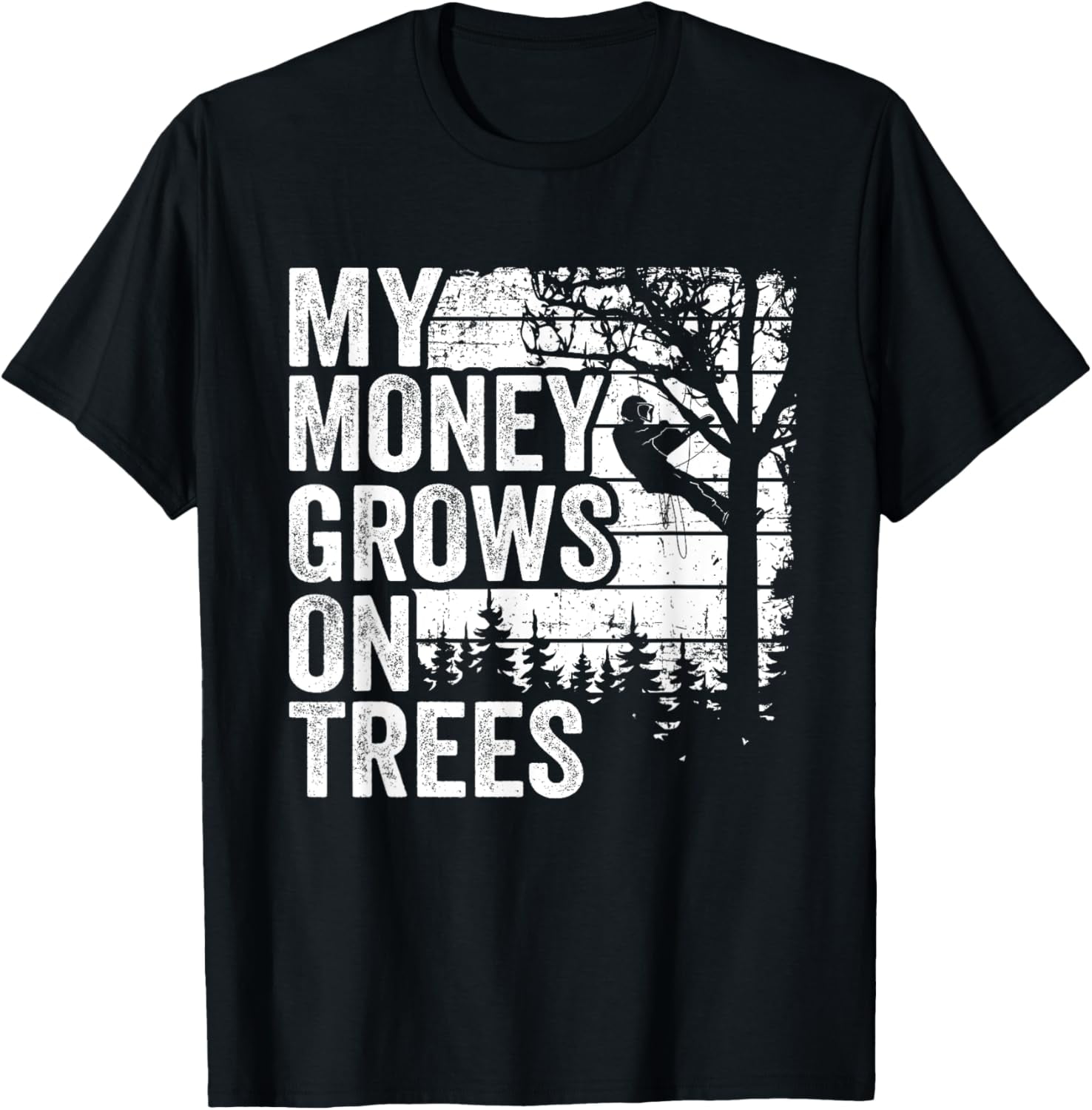Premium Comfort - Arborist Mens Tree Climber Vintage My Money Grows On ...