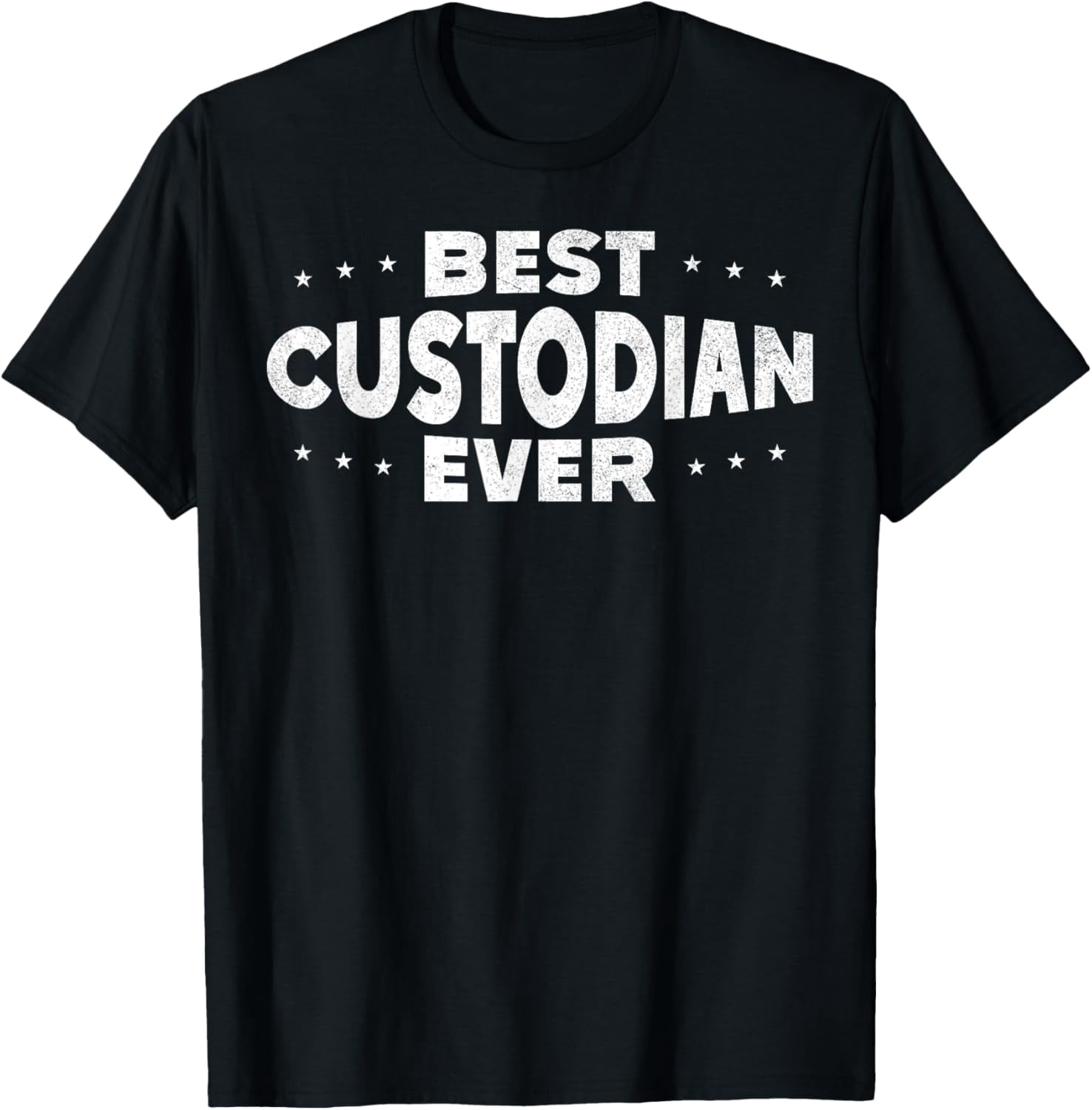 Premium Comfort - Best Custodian Ever Best Custodian Ever T-Shirt ...