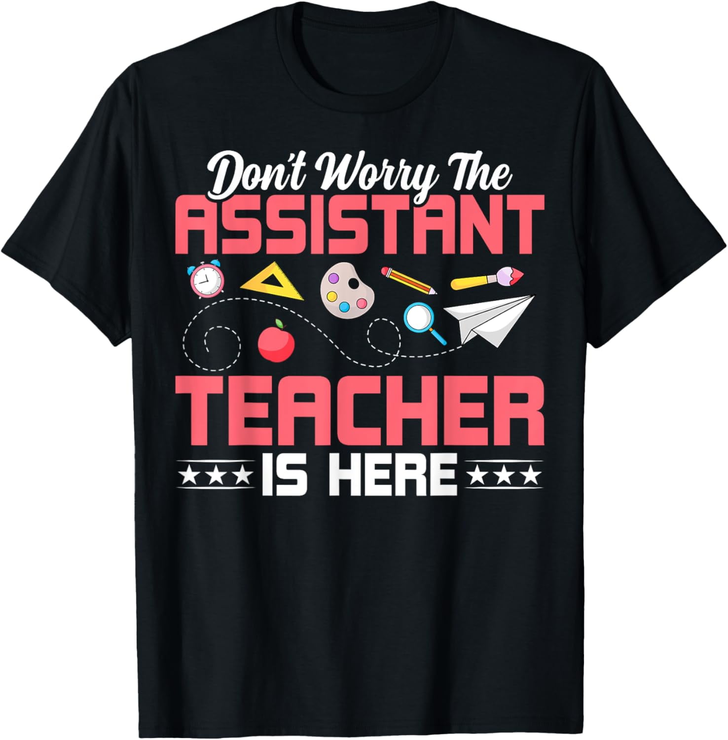 Premium Comfort - Don't Worry The Teacher Assistant Is Here Teaching ...