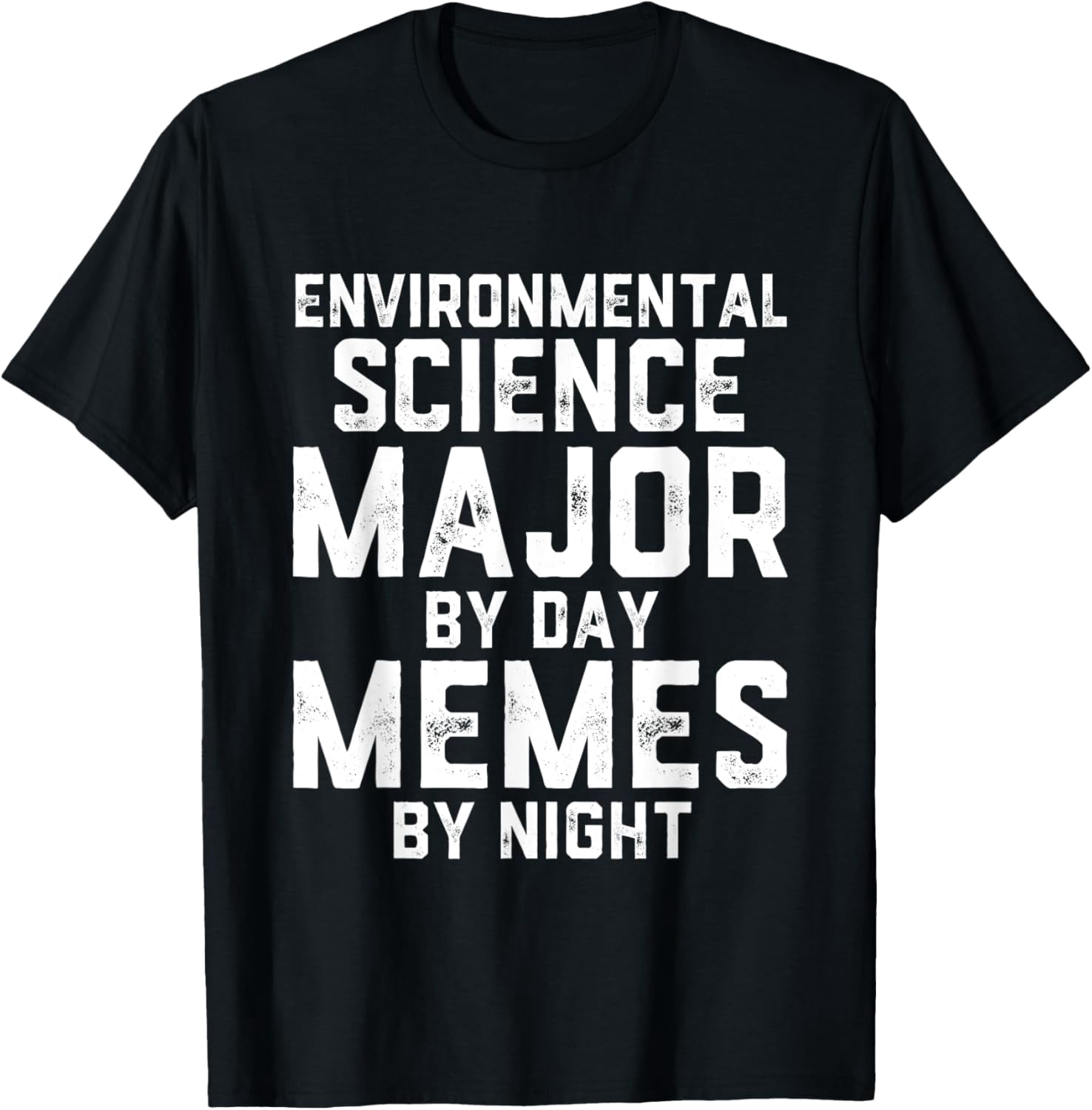 Premium Comfort - Environmental Science Major By Day Memes By Night ...