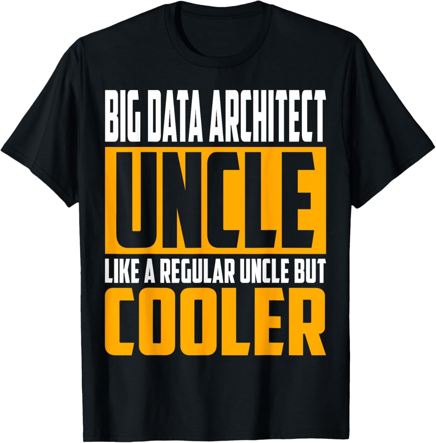 Premium Comfort - Funny Big Data Architect Uncle - Like a Uncle but ...