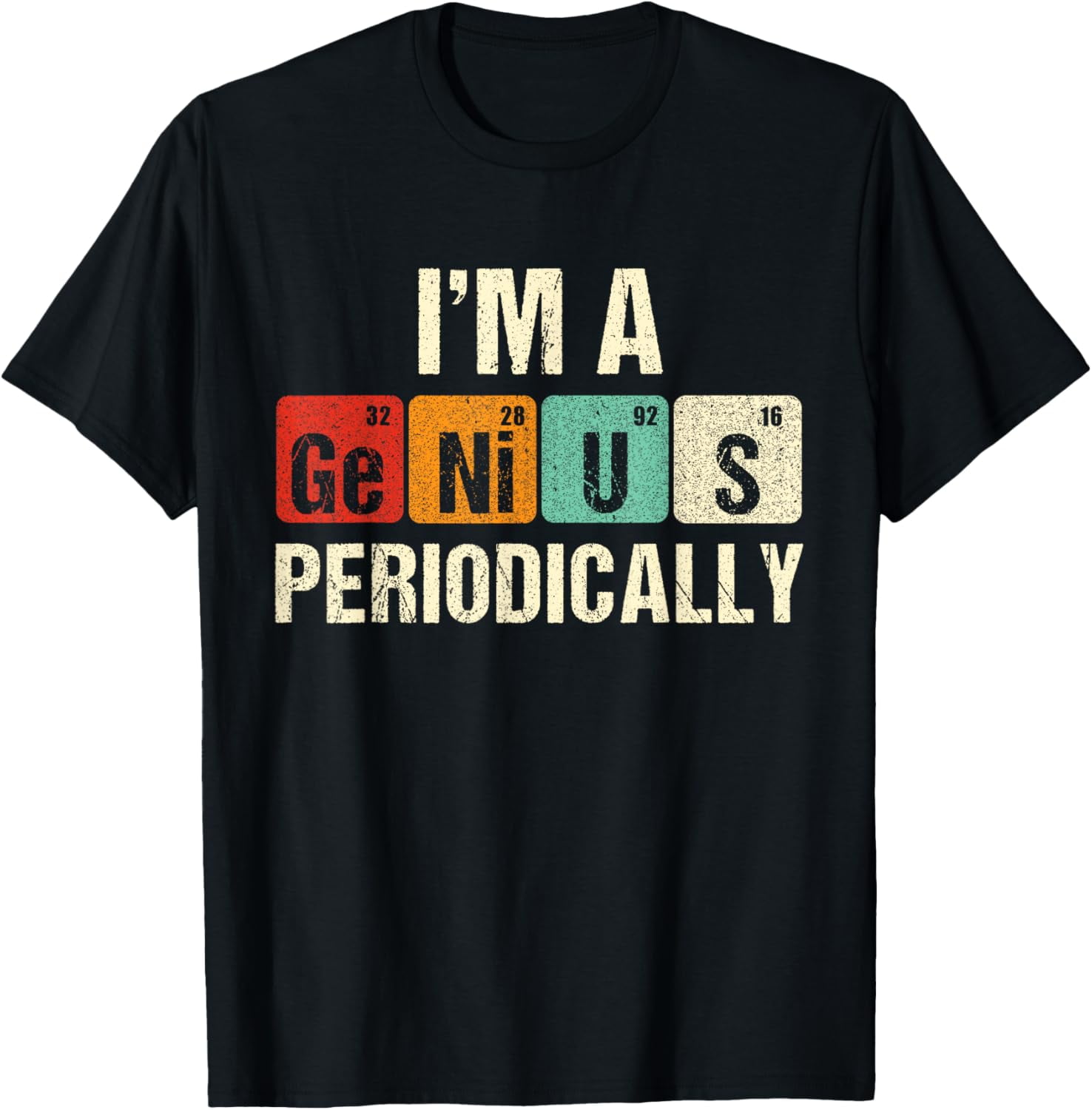 Premium Comfort - Funny Periodic Table Shirt, I Am A Genius ...