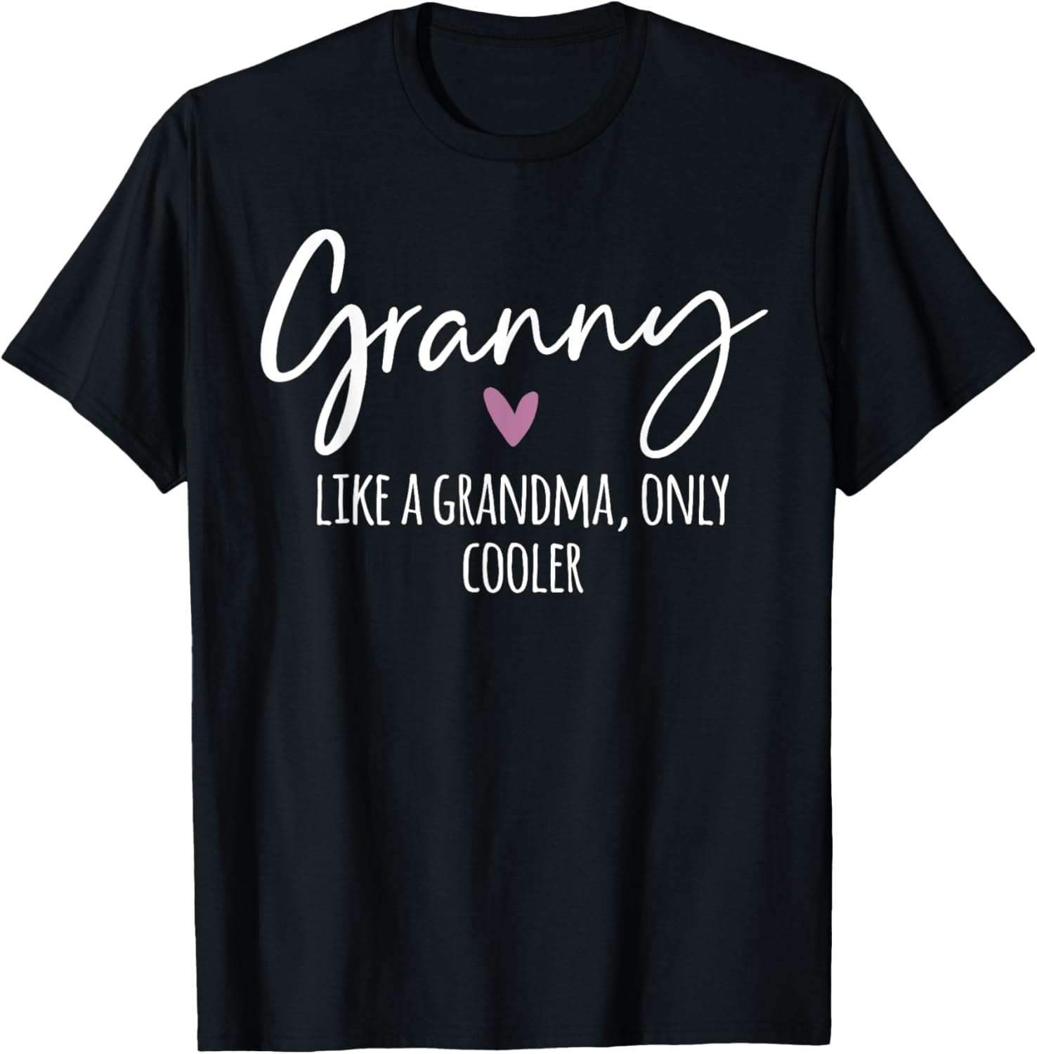 Premium Comfort - Granny Like A Grandma Only Cooler Heart Mother's Day Granny T-Shirt - Walmart.com