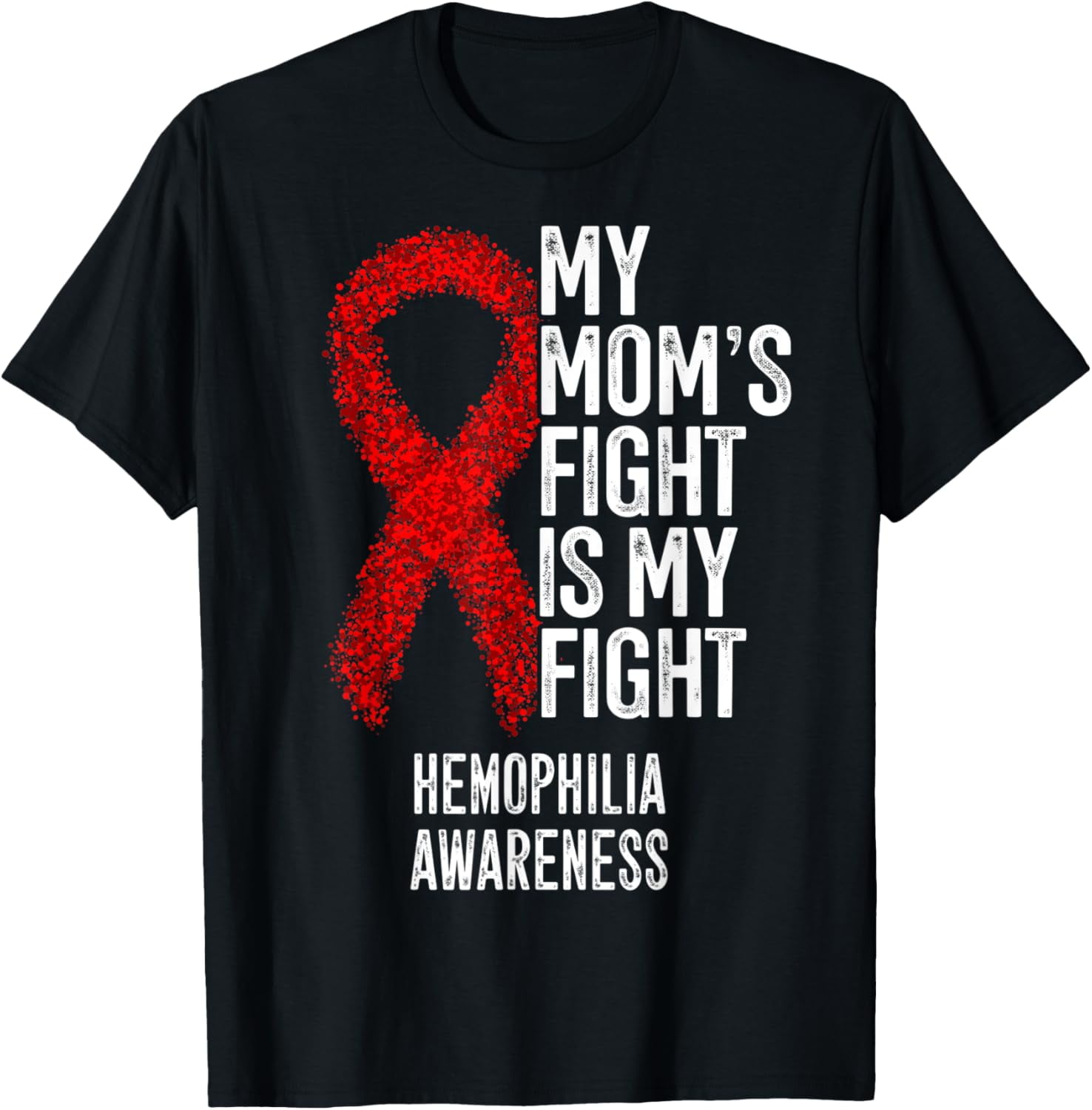 Premium Comfort - Haemophilia My Mom's Fight Is My Fight Hemophilia ...