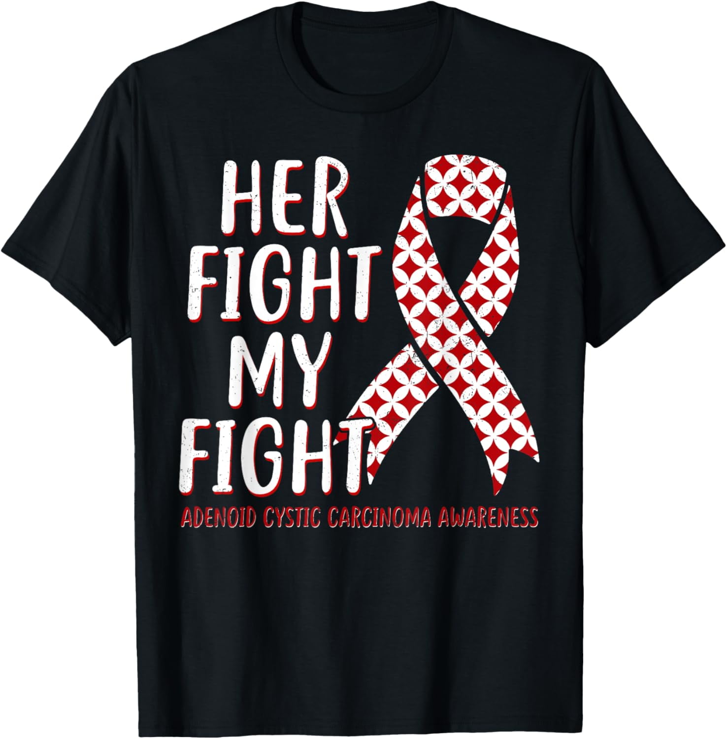 Premium Comfort - Her Fight My Fight Adenoid Cystic Carcinoma Awareness T-Shirt - Walmart.com