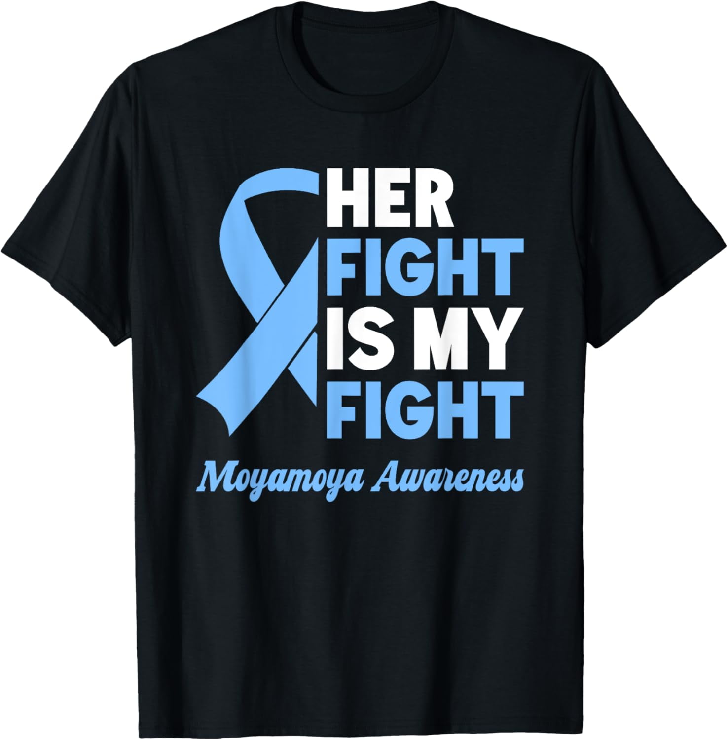 Premium Comfort - Her Fight My Fight Moyamoya Disease Awareness T-Shirt ...