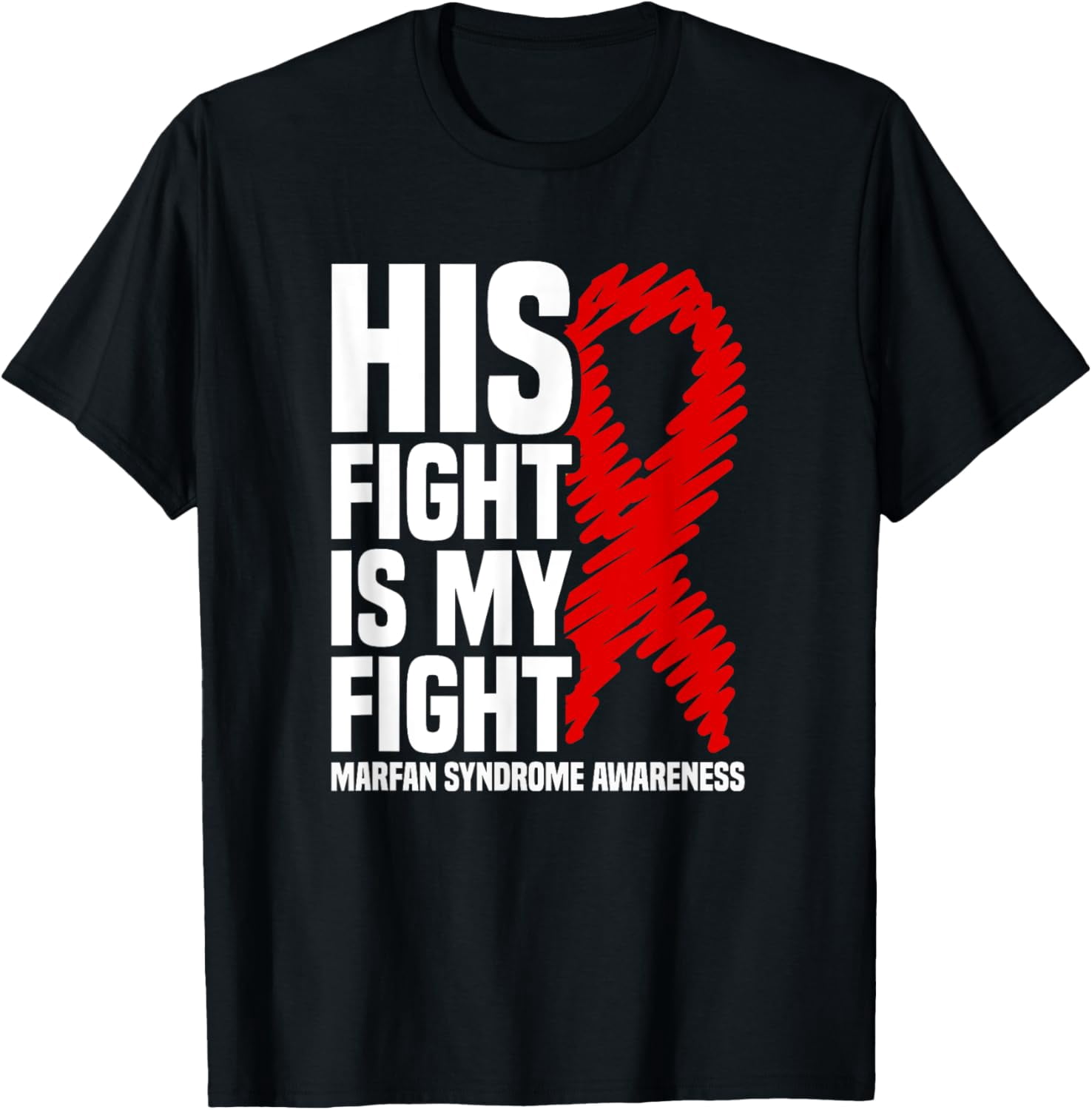Premium Comfort - His Fight Is My Fight Marfan Syndrome Awareness T ...