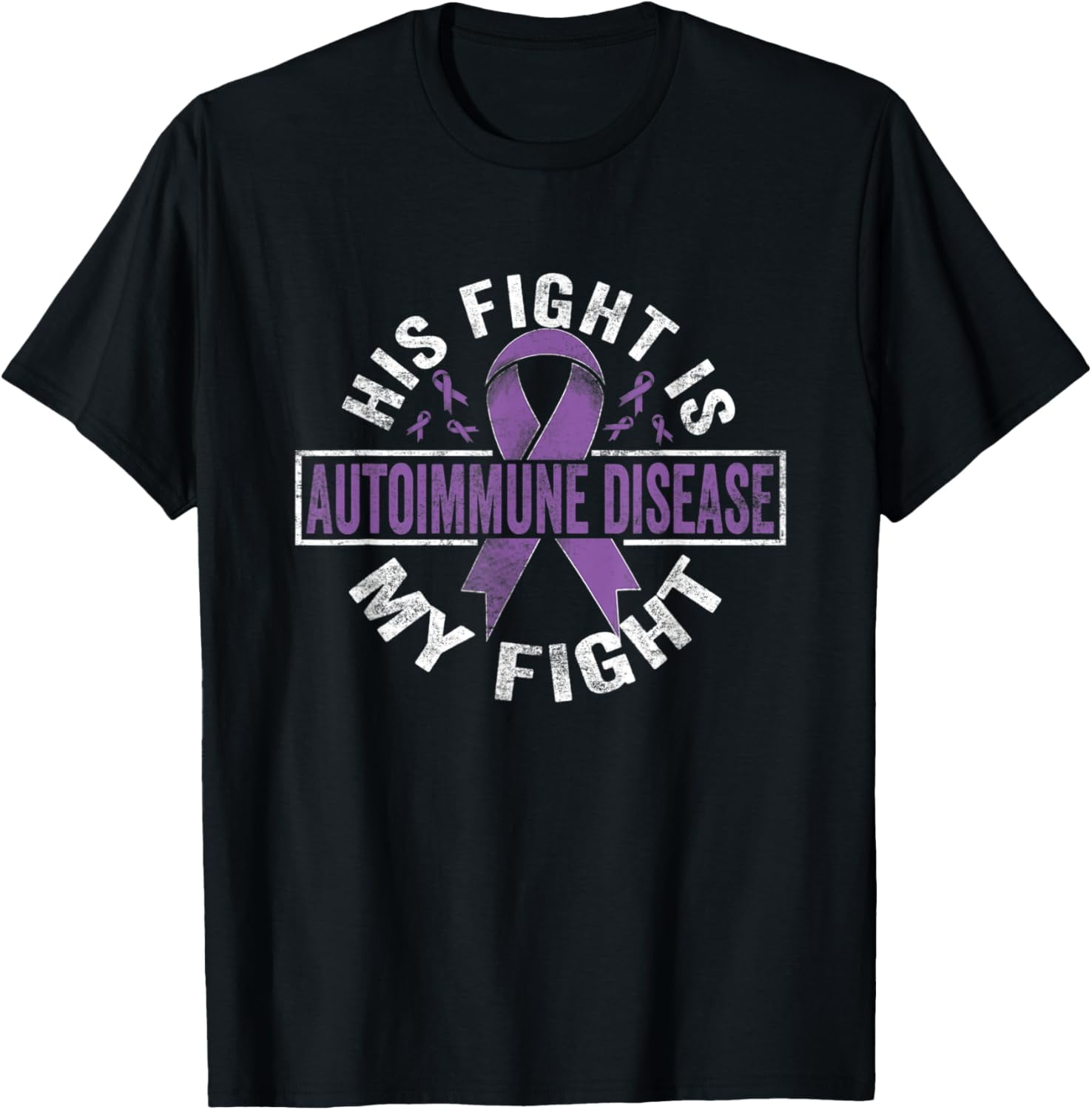 Premium Comfort - His fight is my fight Autoimmune disease Awareness T ...