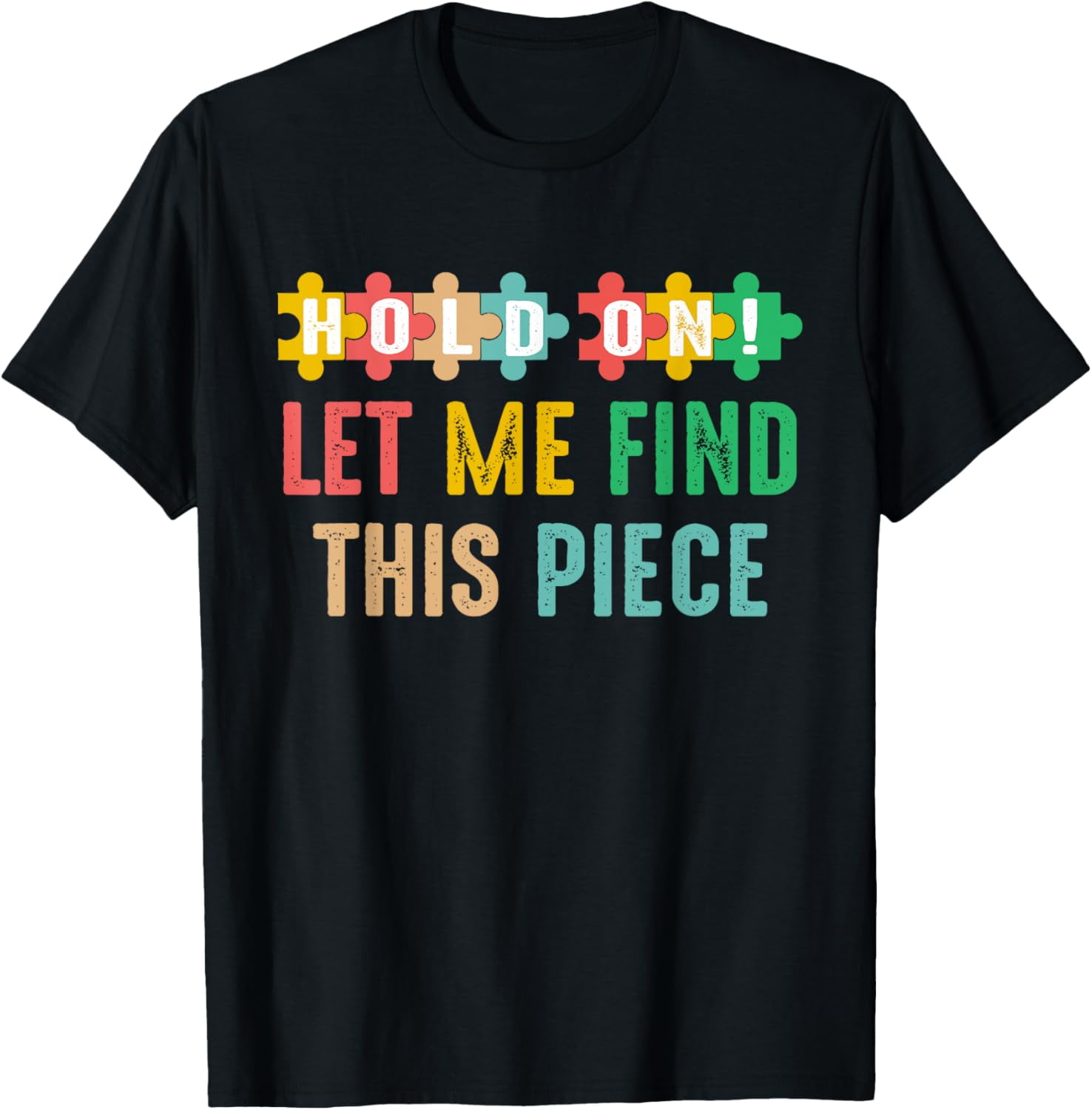 Premium Comfort - Hobbyist Jigsaw Puzzle Master Hold On Let Me Find ...