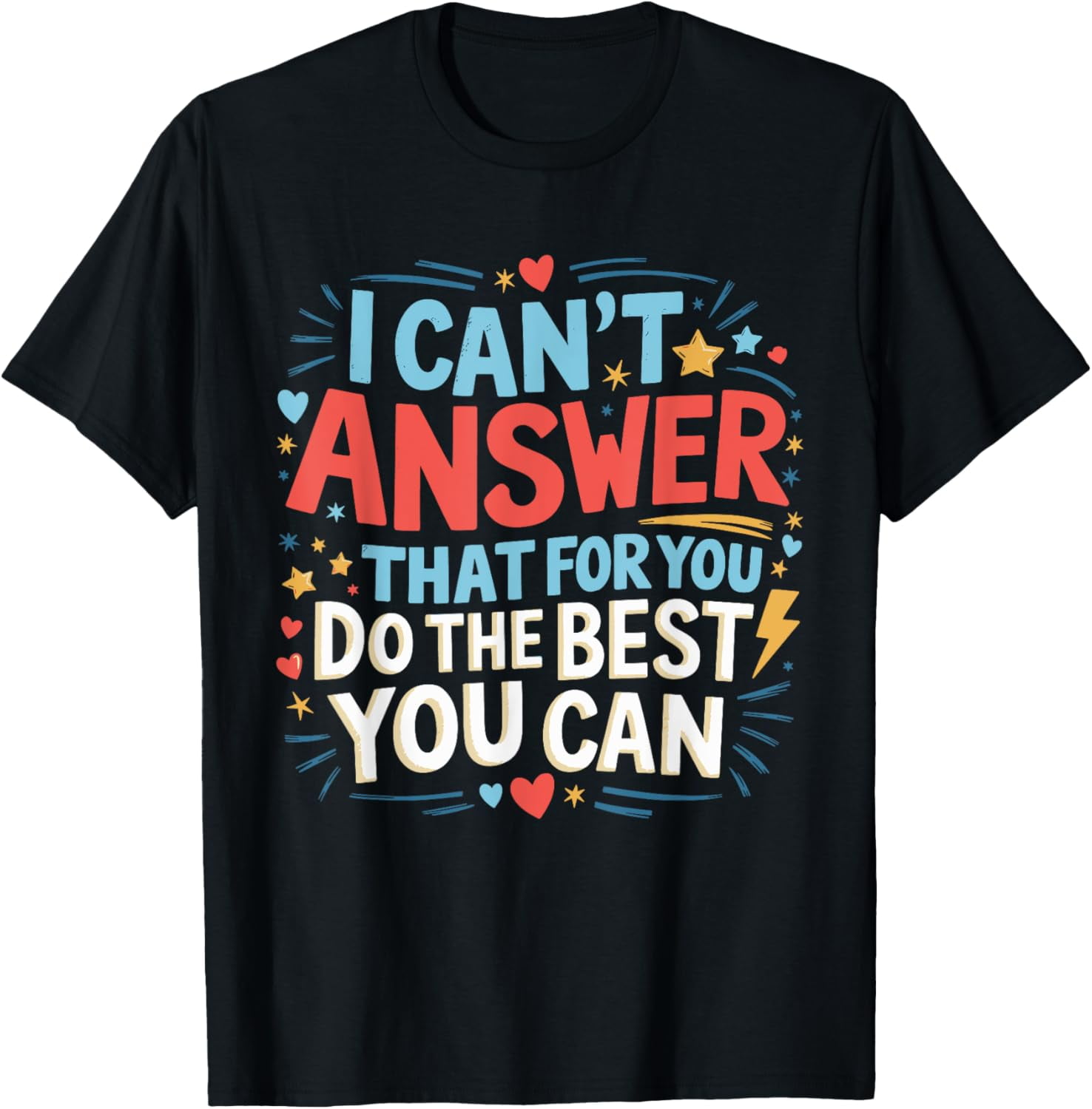 Premium Comfort - I Can't Answer That For You Staar Test Teacher ...