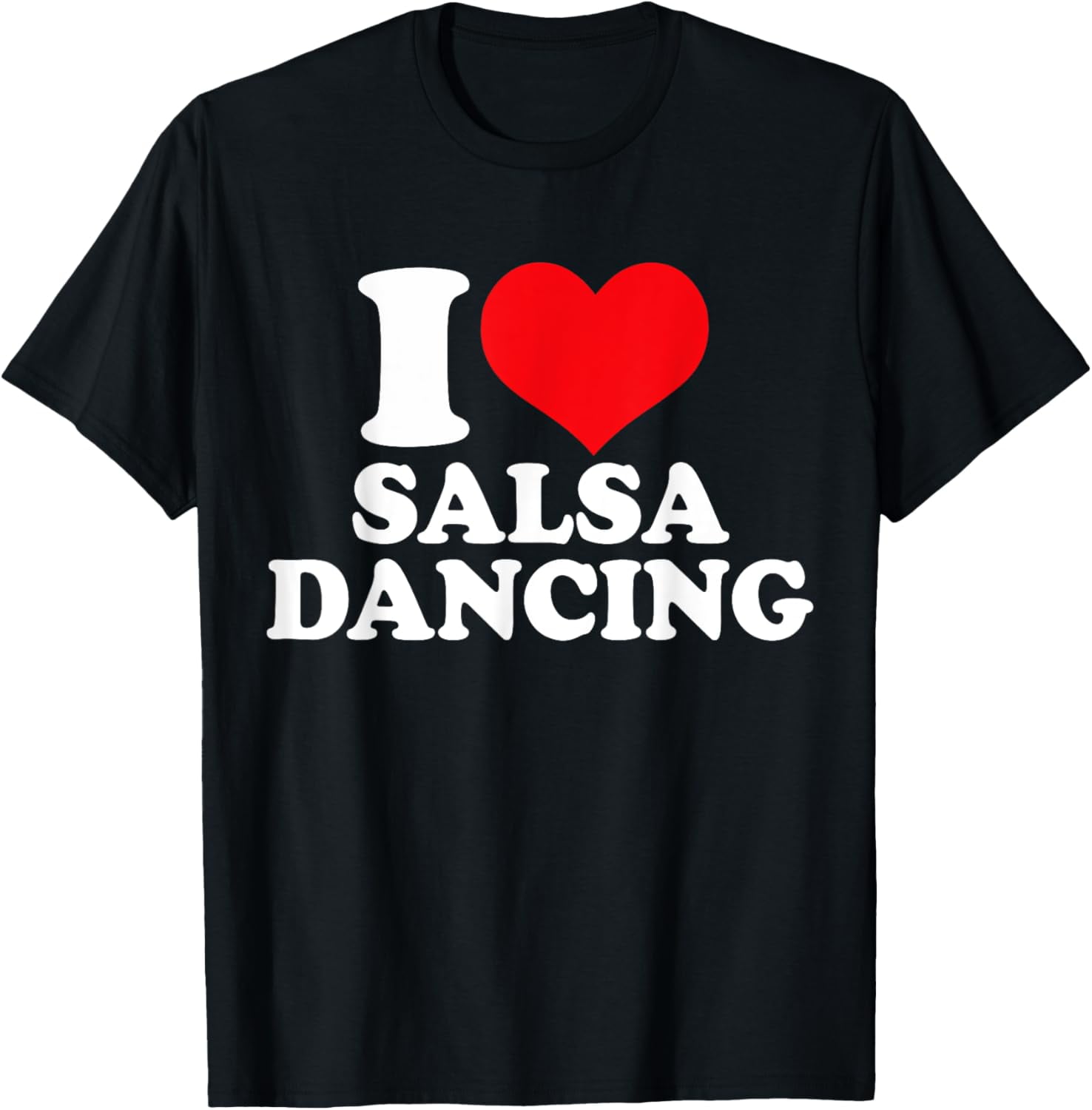 Premium Comfort - I Love Salsa Dancing, I Heart Salsa Dancing T-Shirt ...