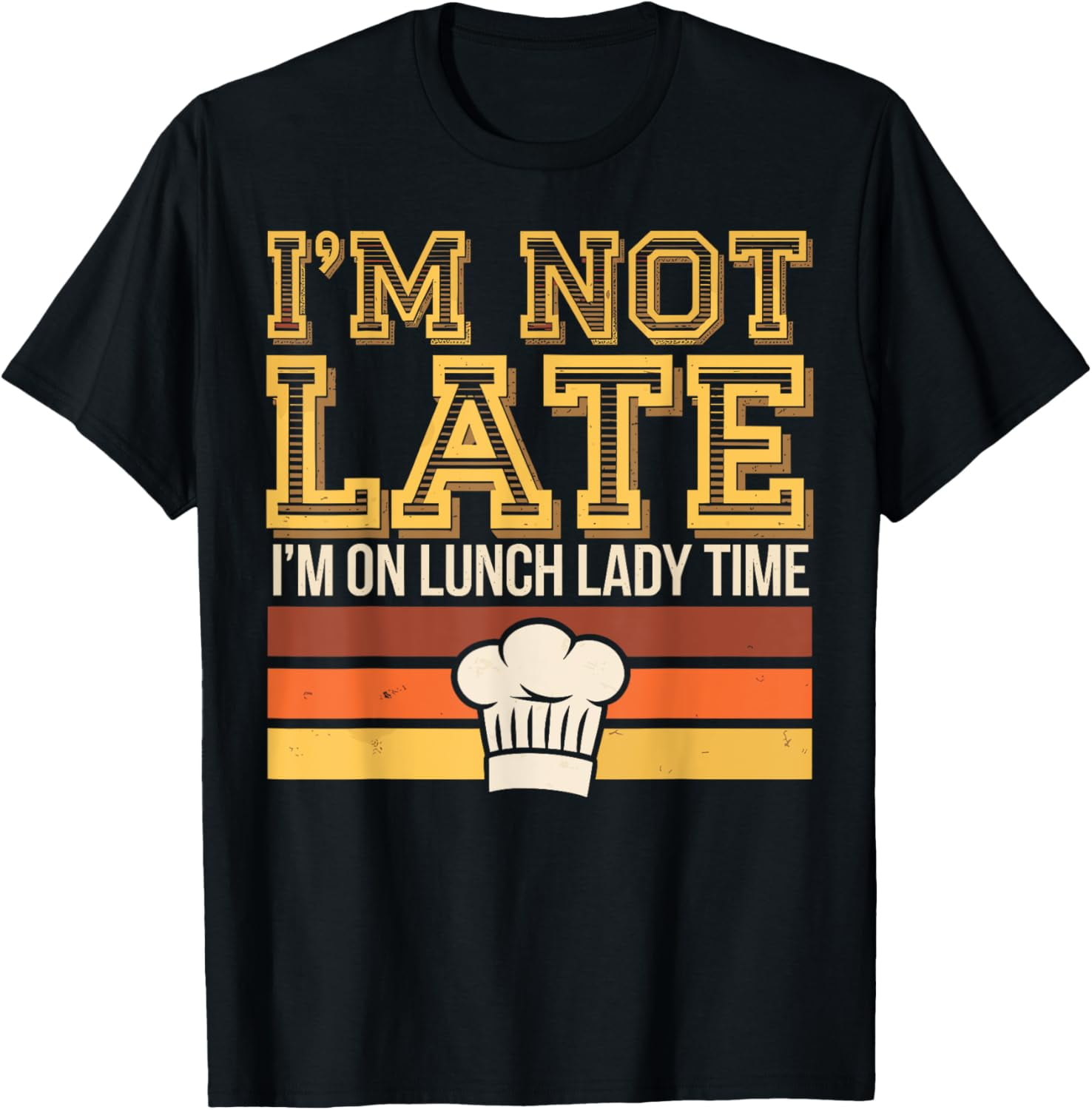 Premium Comfort - I'm Not Late I'm On Lunch Lady Time Cafeteria Worker ...
