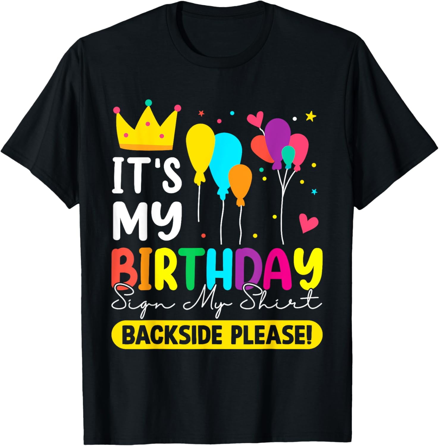 Premium Comfort - Its My Birthday Sign My shirt / Front and Back T ...