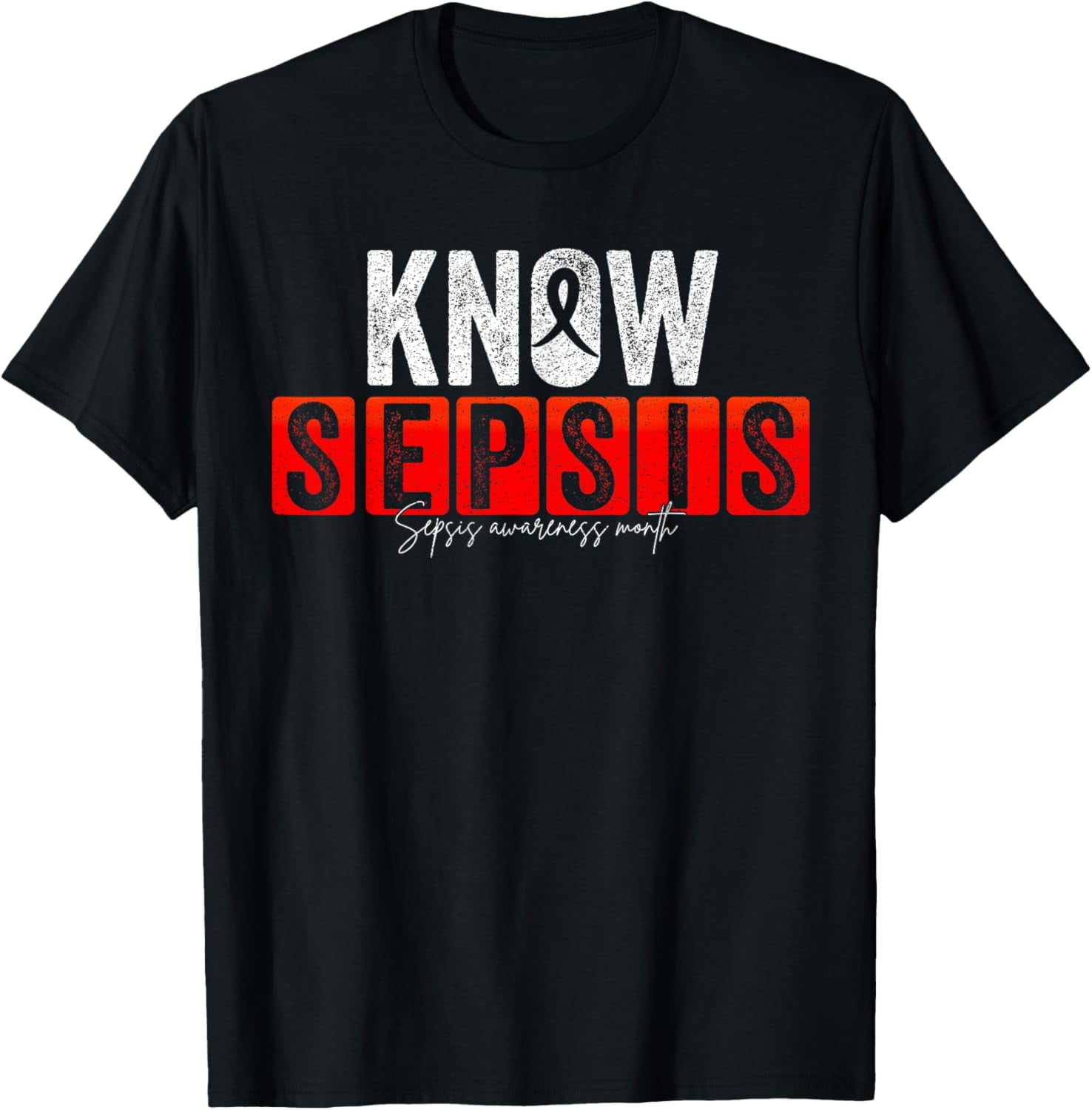 Premium Comfort - Know Sepsis Awareness For Men Women Sepsis T-Shirt ...