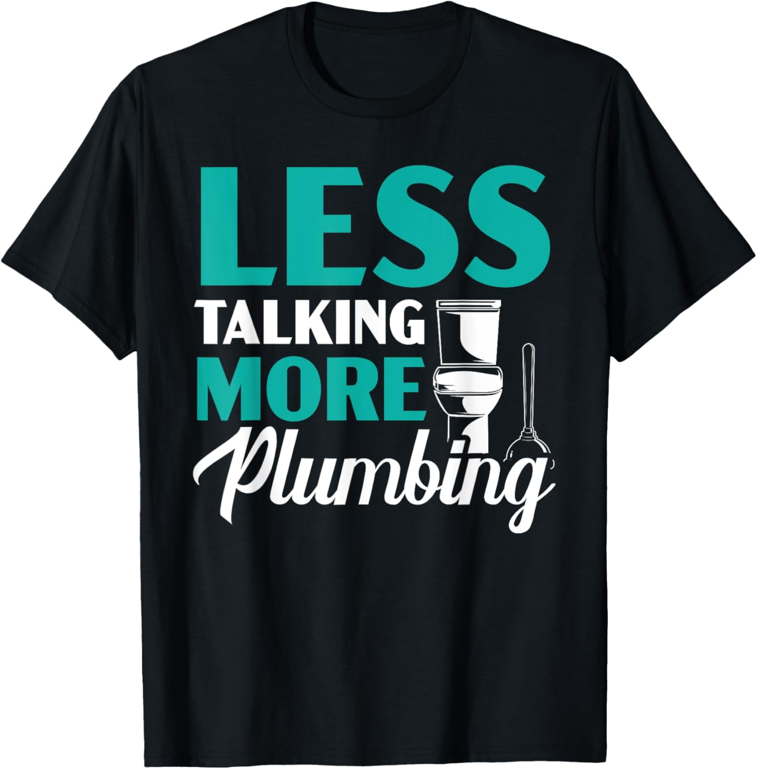 men and women can wear， Less Talking More Plumbing Drain Surgeon ...