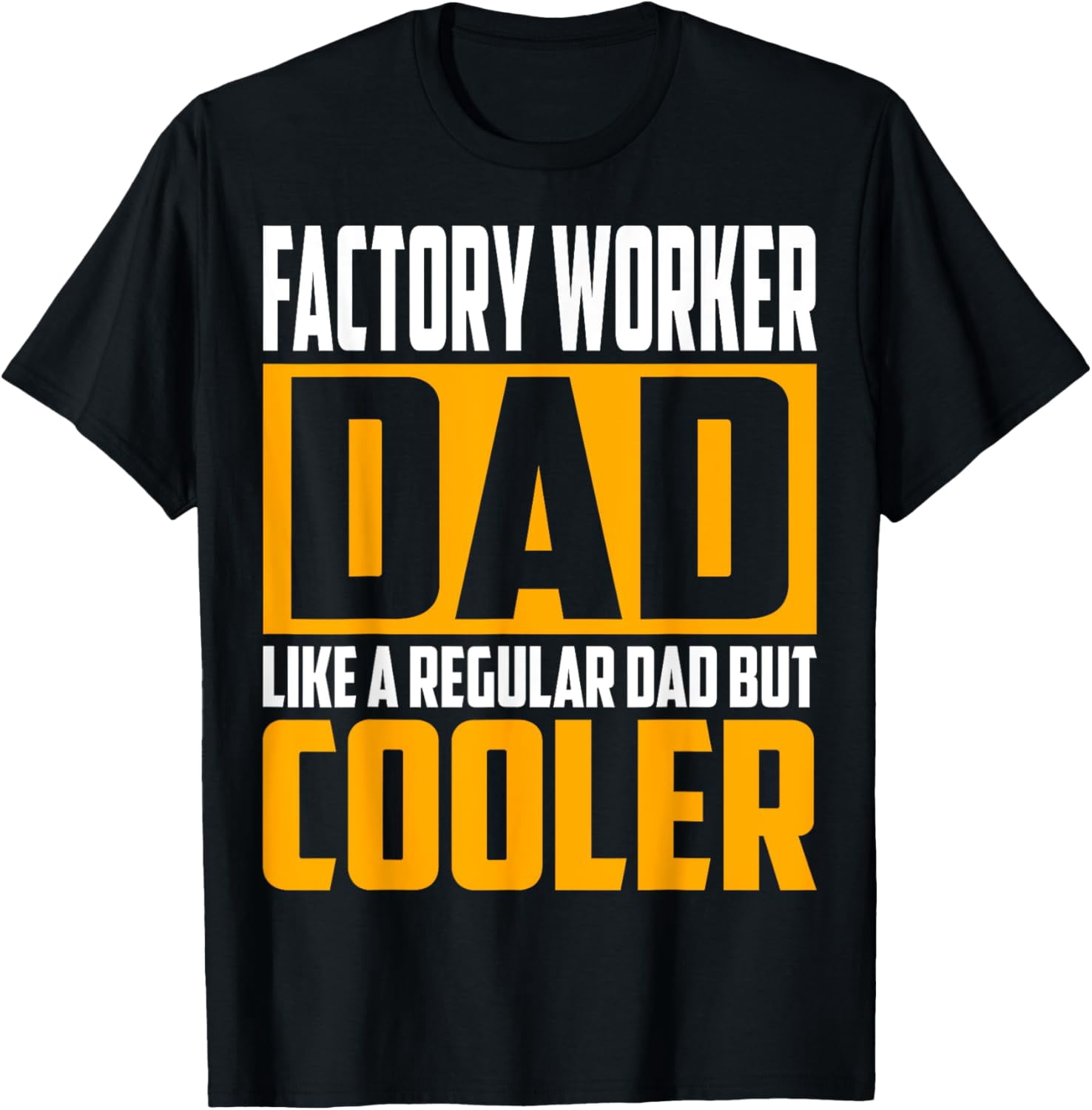 Premium Comfort - Mens Factory Worker Dad - Like a Regular Dad but ...