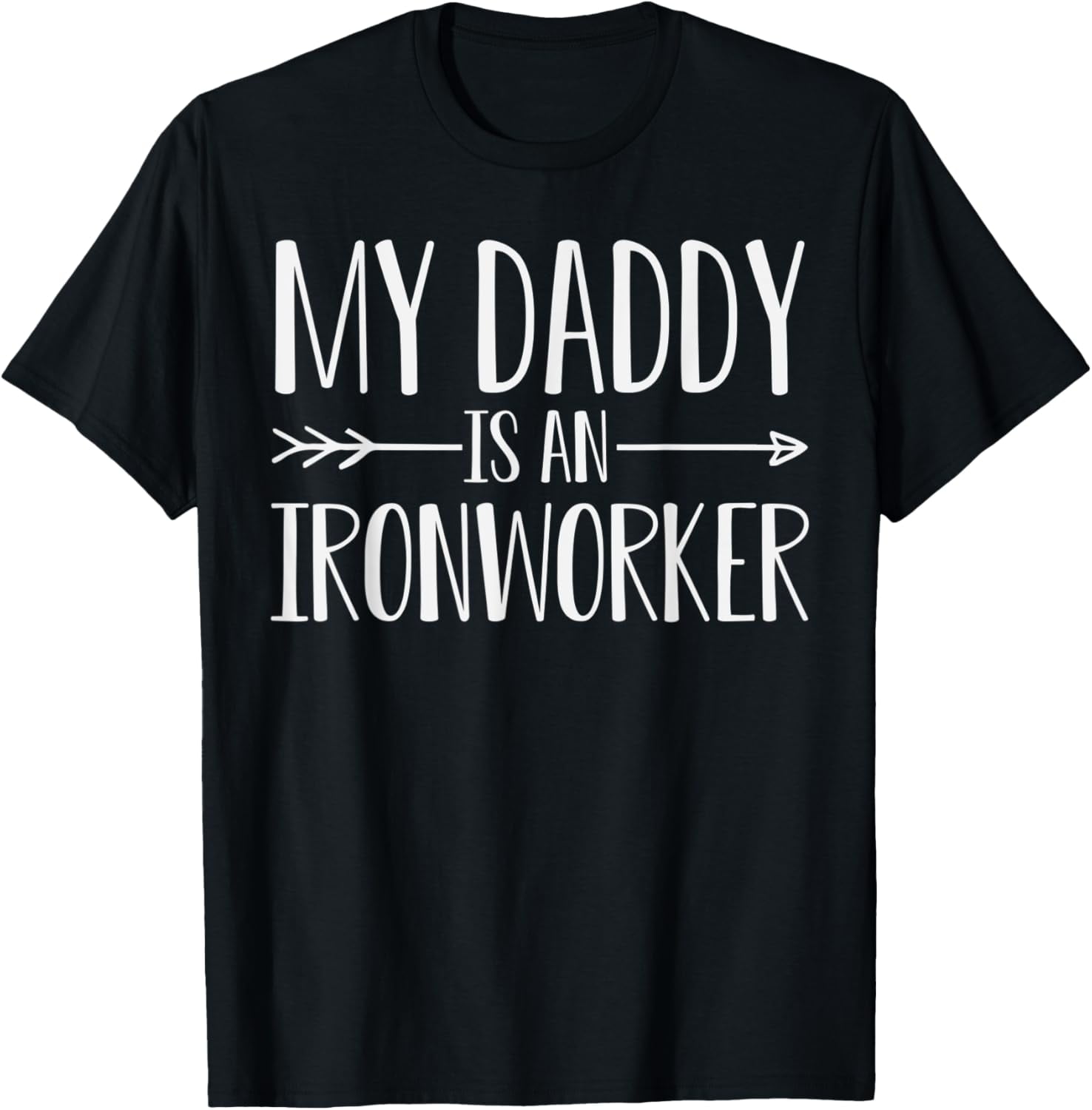 Premium Comfort - My Daddy Is An Ironworker Quote Son Or Daughter ...