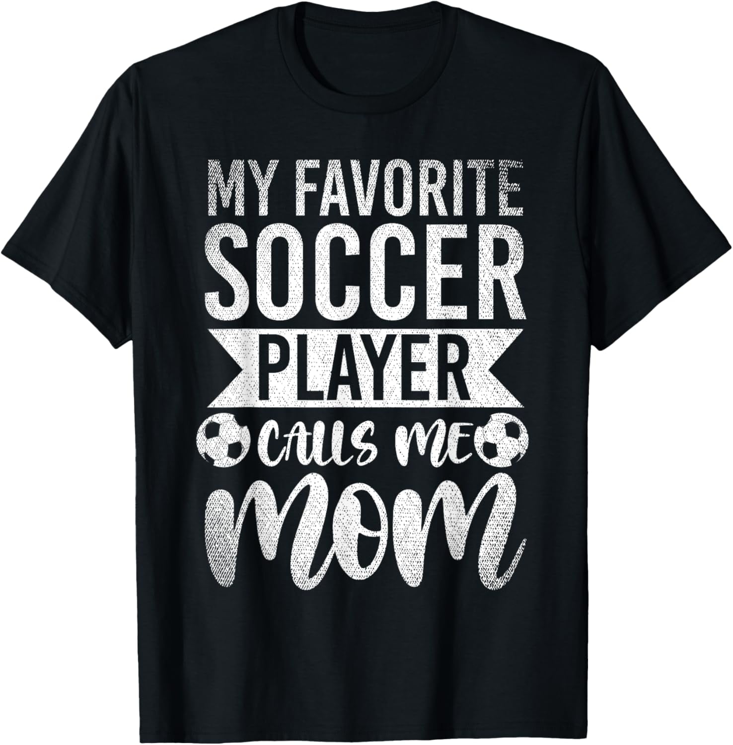 Premium Comfort - My Favorite Soccer Player Calls Me Mom Soccer T-Shirt ...