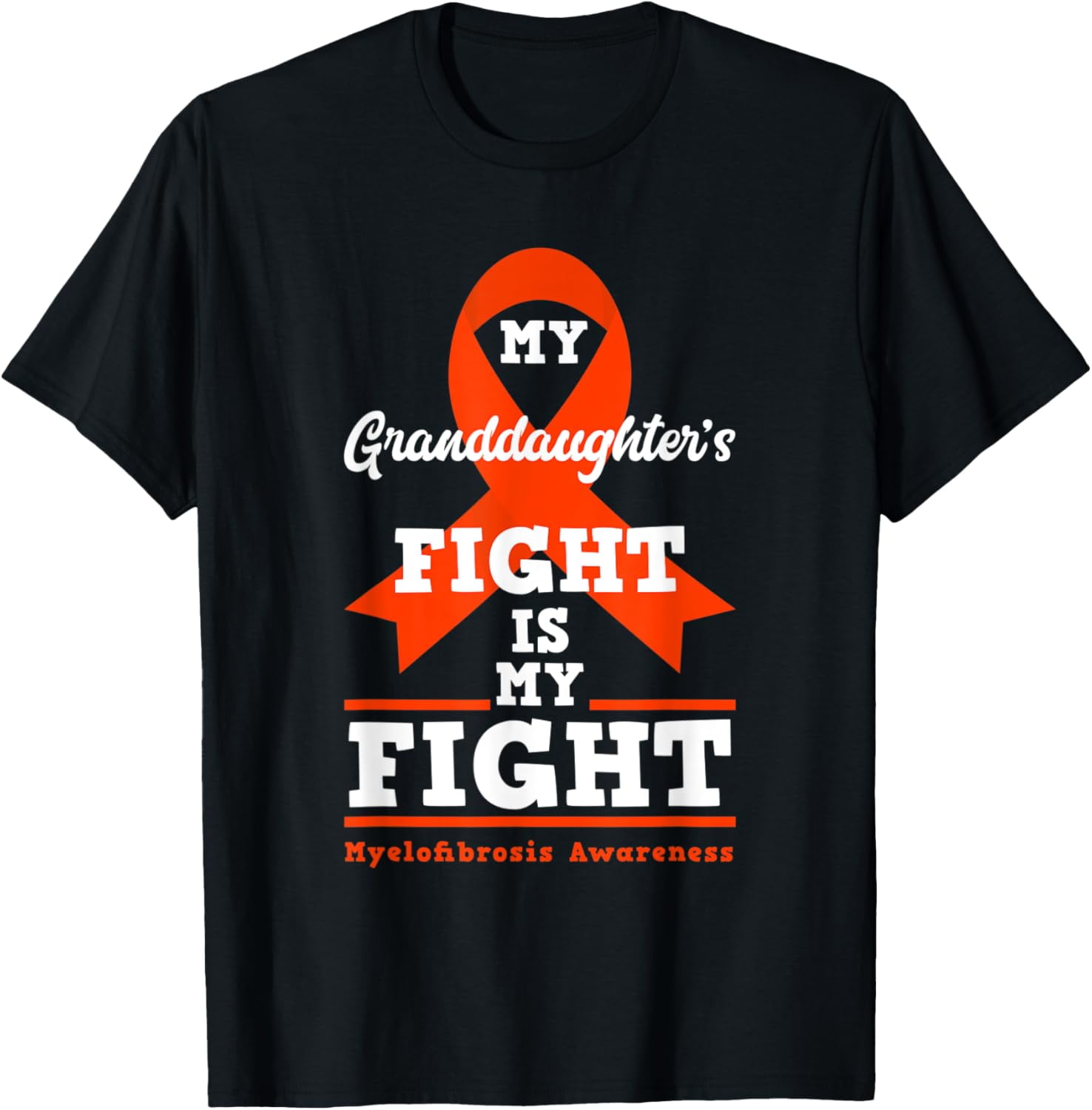 Premium Comfort - My Granddaughter's Fight Is My Fight Myelofibrosis Awareness T-Shirt - Walmart.com