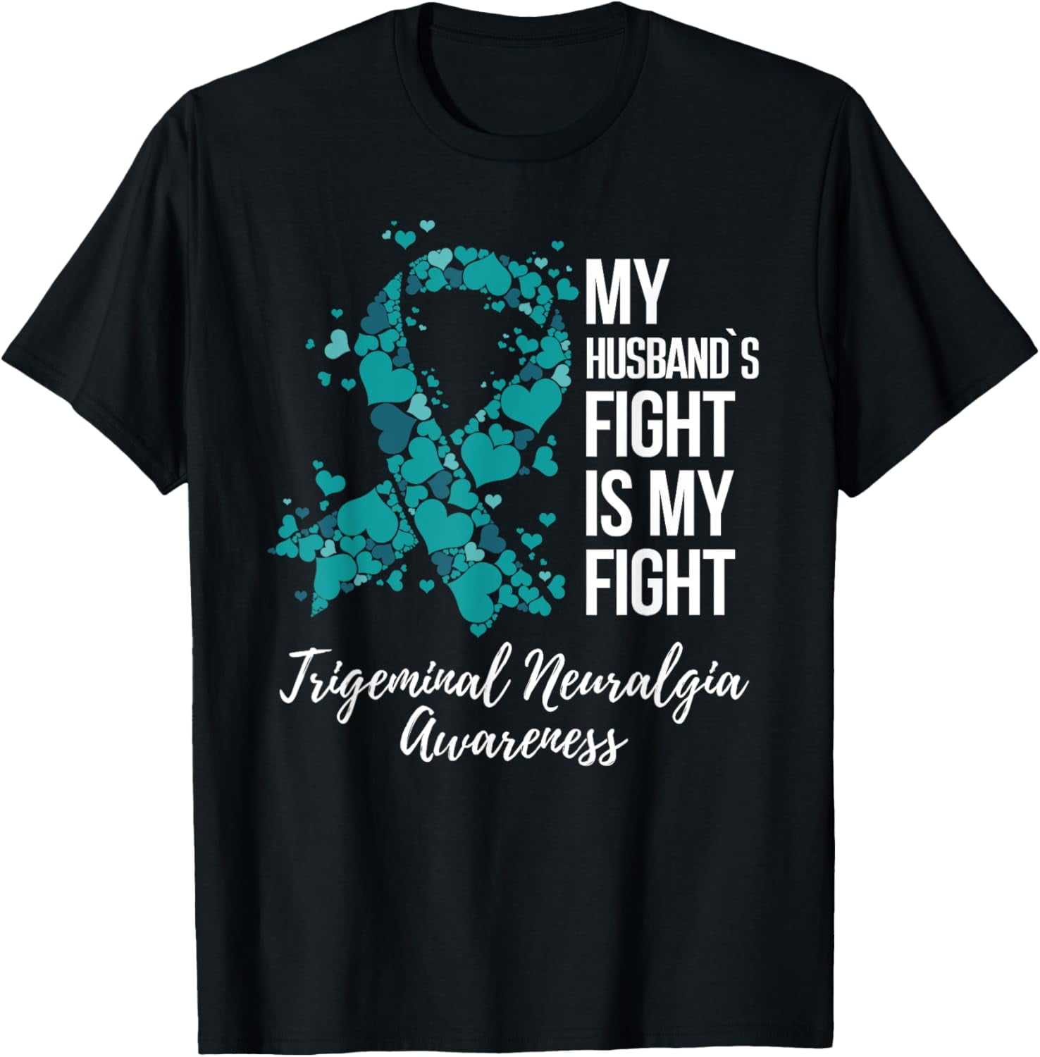 Premium Comfort - My Husband’s Fight My Fight Trigeminal Neuralgia Awareness T-Shirt - Walmart.com