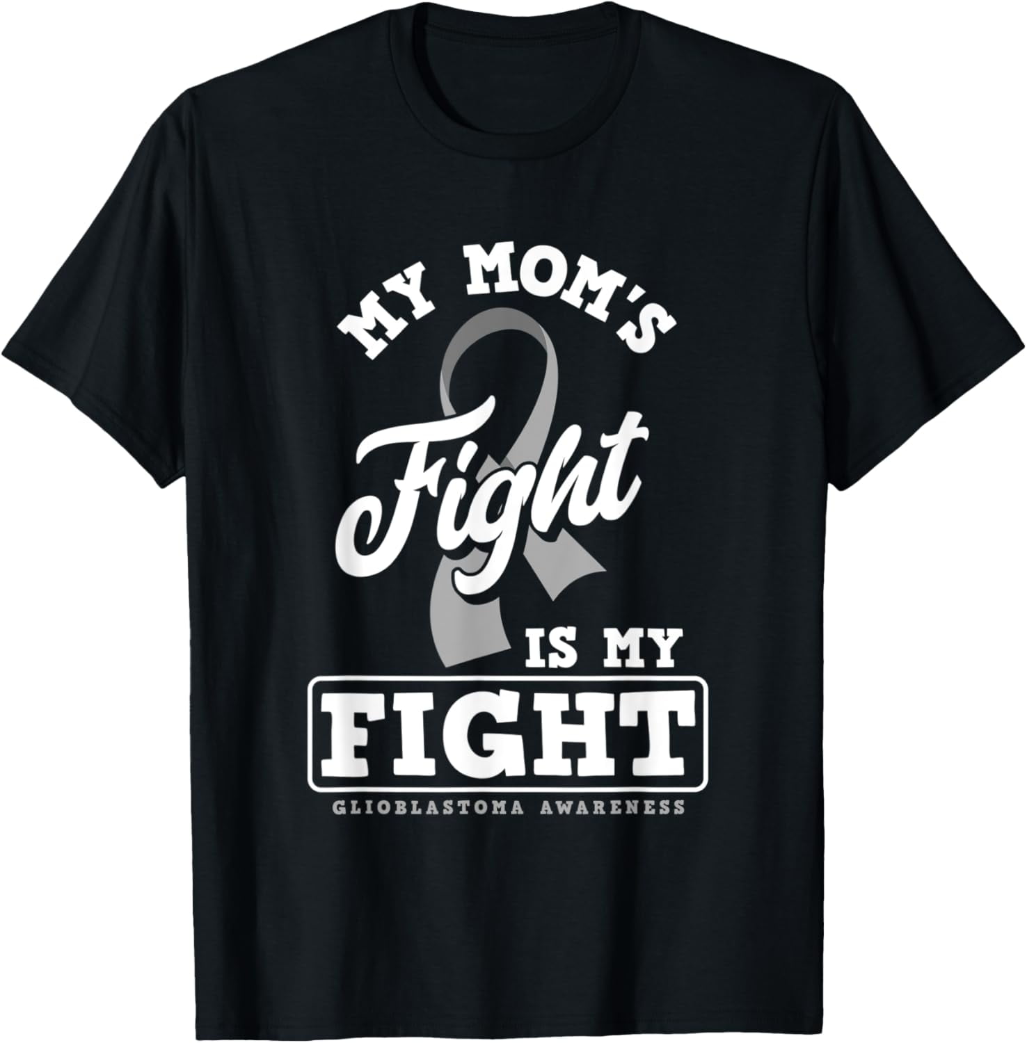 Premium Comfort - My Mom's Fight Is My Fight Glioblastoma Awareness T ...
