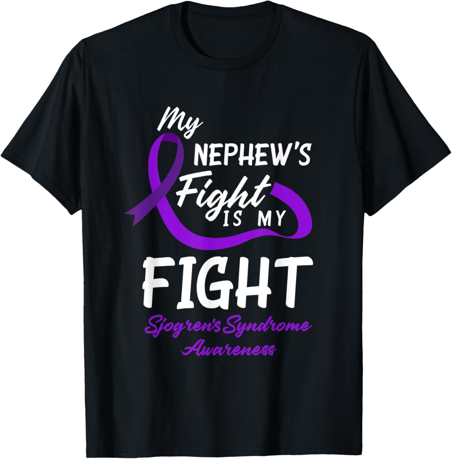 Premium Comfort - My Nephew's Fight Is My Fight Sjogren's Syndrome T ...