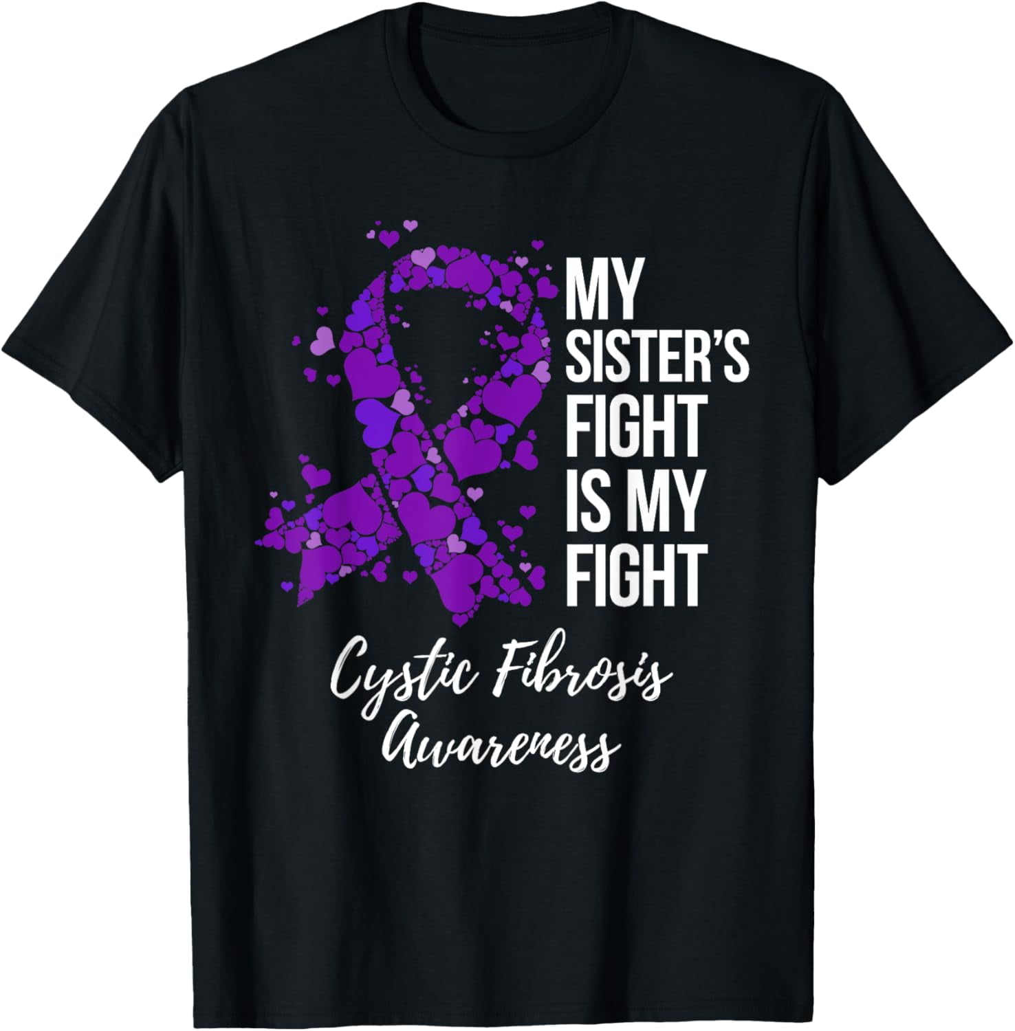 Premium Comfort - My Sister’s Fight Is My Fight Cystic Fibrosis Awareness T-Shirt - Walmart.com