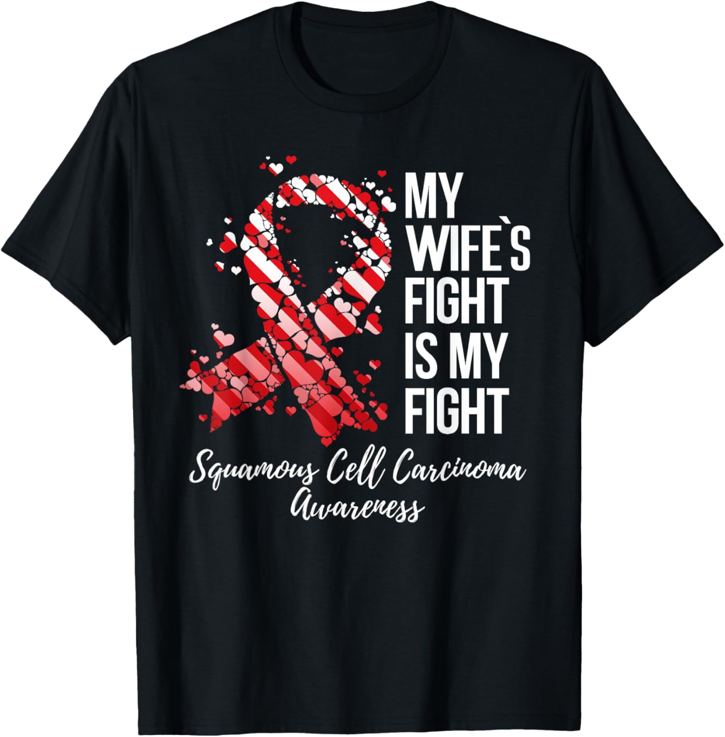 Premium Comfort - My Wife’s Fight My Fight Squamous Cell Carcinoma Awareness T-Shirt - Walmart.com