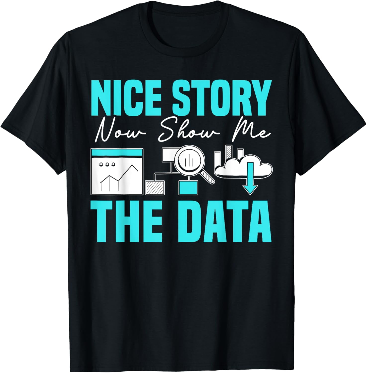 Premium Comfort - Nice Story Now Show Me The Data Whisperer Data ...