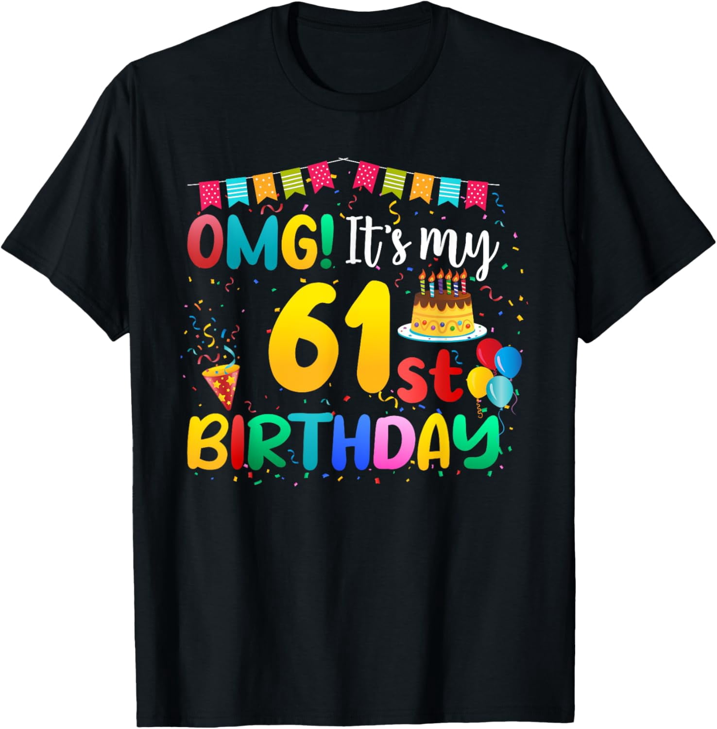 Premium Comfort - OMG It's My 61st Birthday Cute 61 Years Old Birthday ...