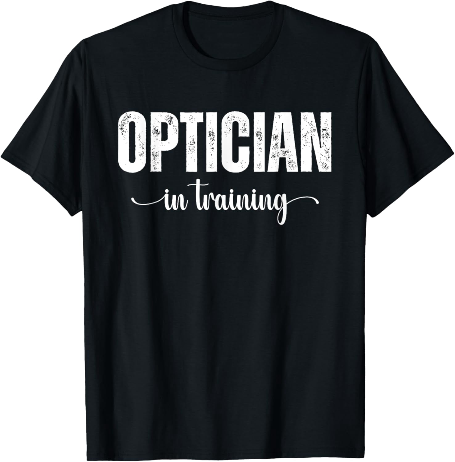 Premium Comfort - Optician In Training Future Optician Student T-Shirt ...