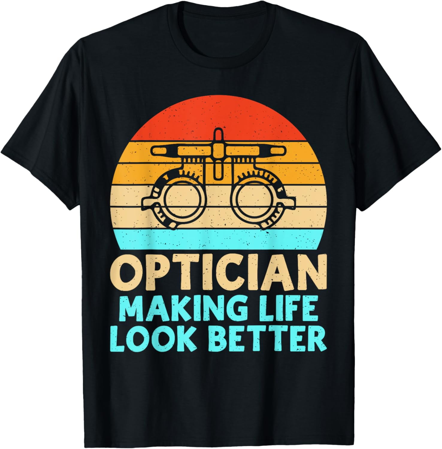 Premium Comfort - Optician making life look better Optician T-Shirt ...