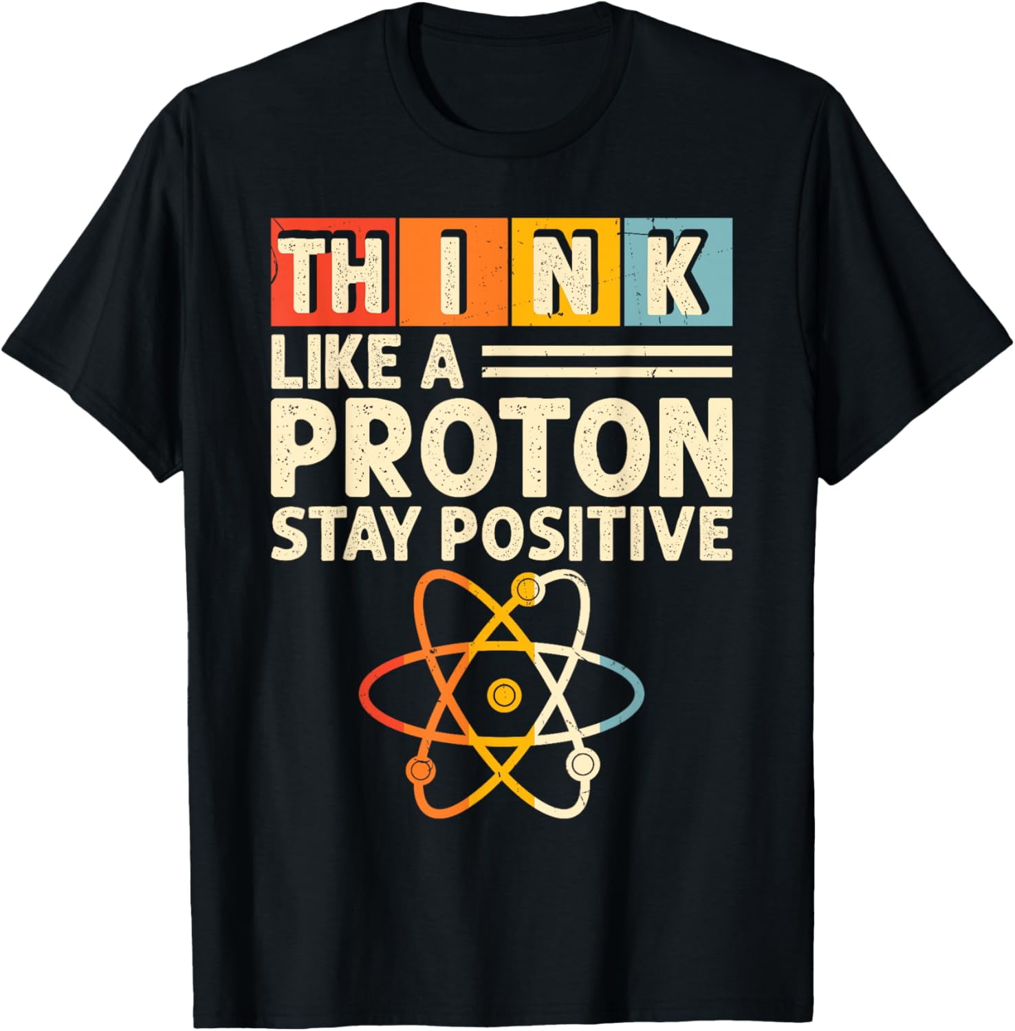 Premium Comfort - Positive Thinking Proton Science Teacher T-Shirt ...