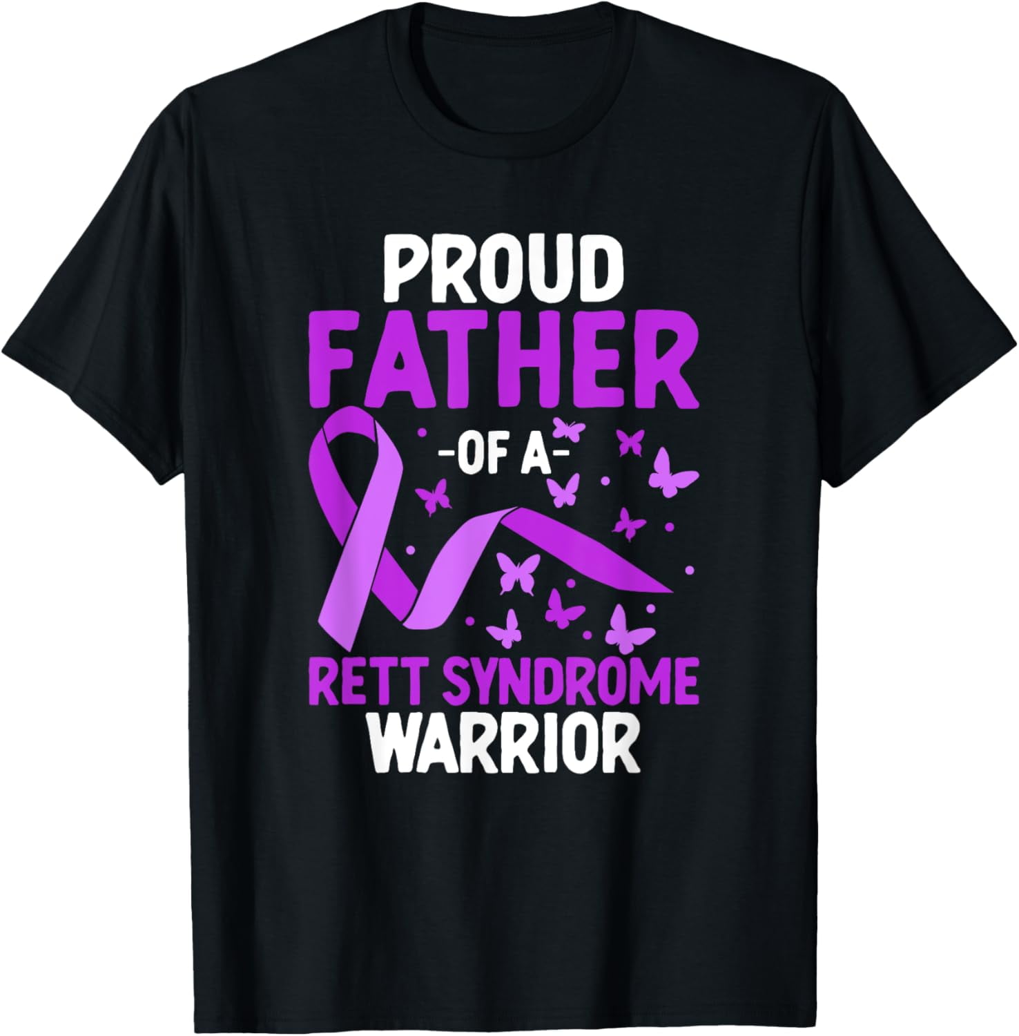 Premium Comfort - Proud Father Of A Rett Syndrome Warrior Rett Syndrome ...