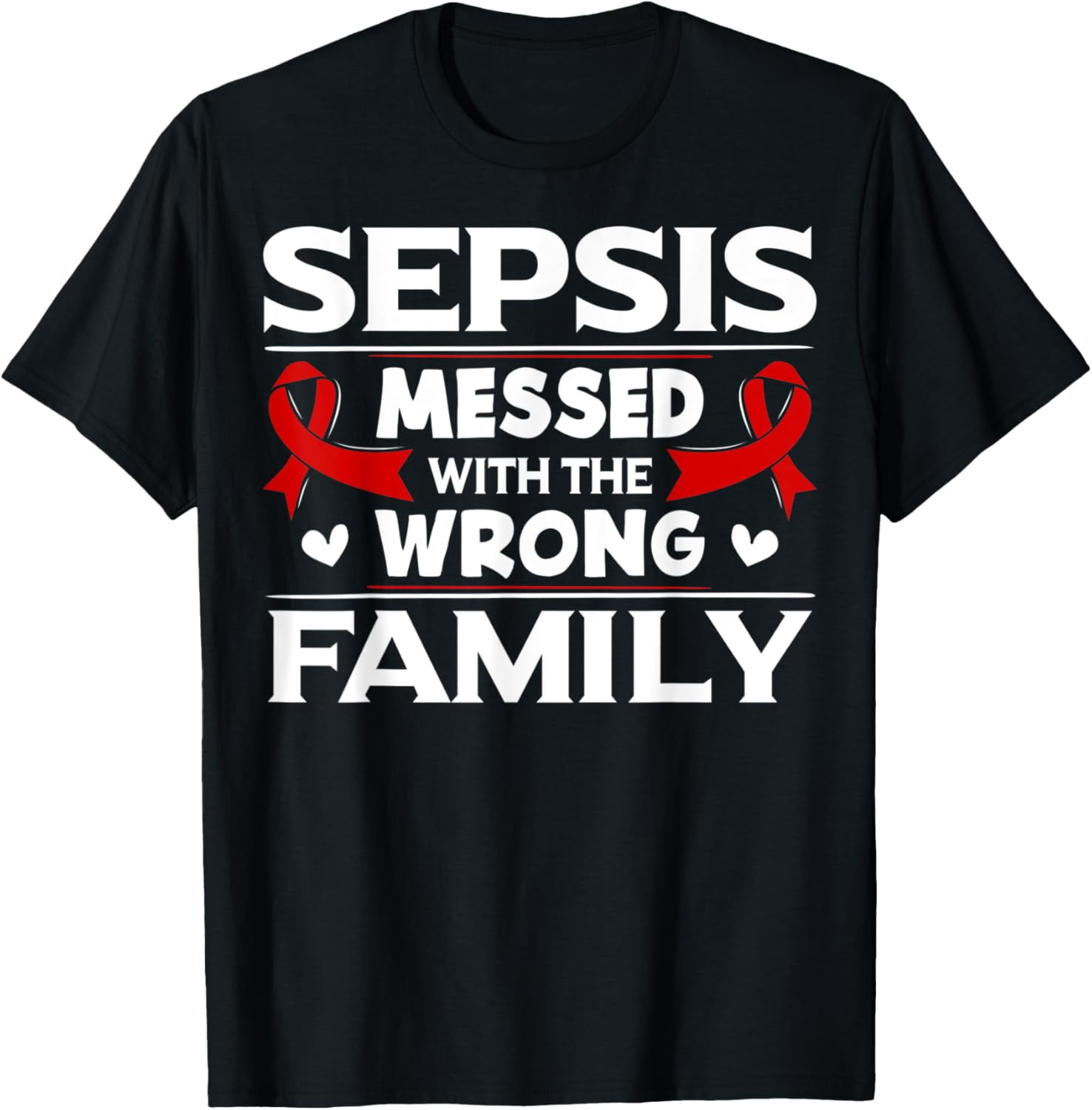 Premium Comfort - Red Ribbon Sepsis Messed With The Wrong Family T ...