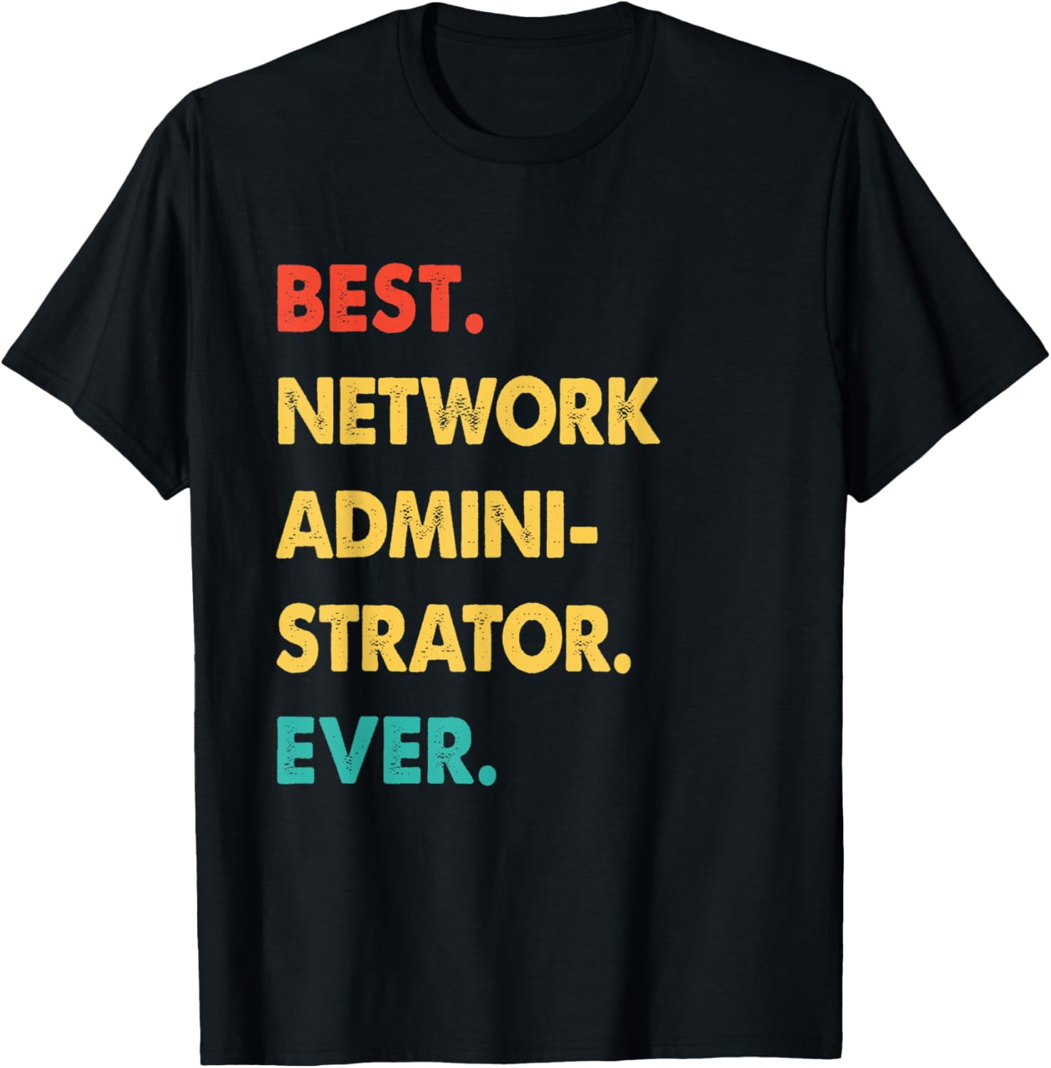 Premium Comfort - Retro Best Network Administrator Ever T-Shirt ...