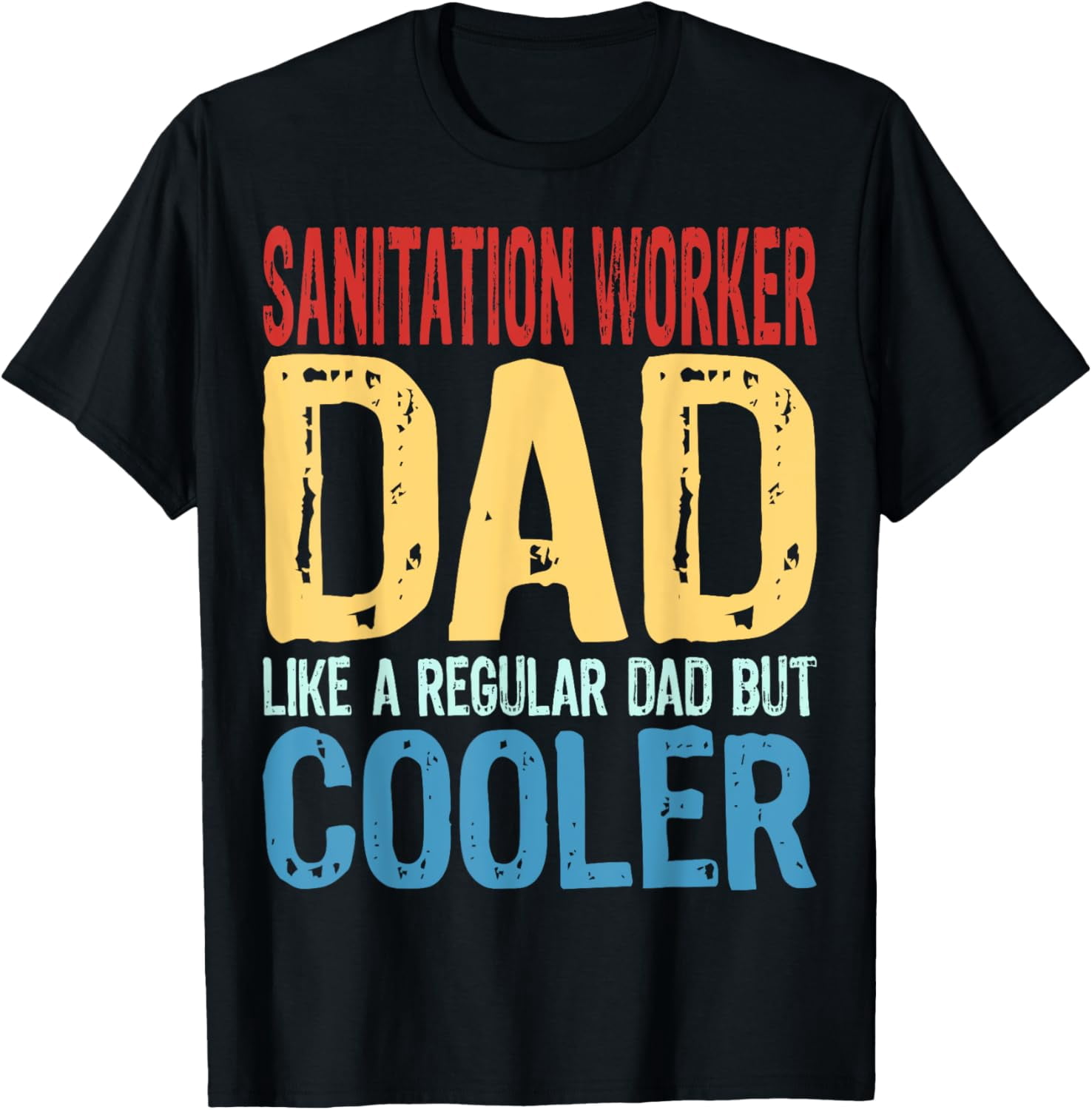 Premium Comfort - Sanitation Worker Dad - Like a Regular Dad but Cooler ...