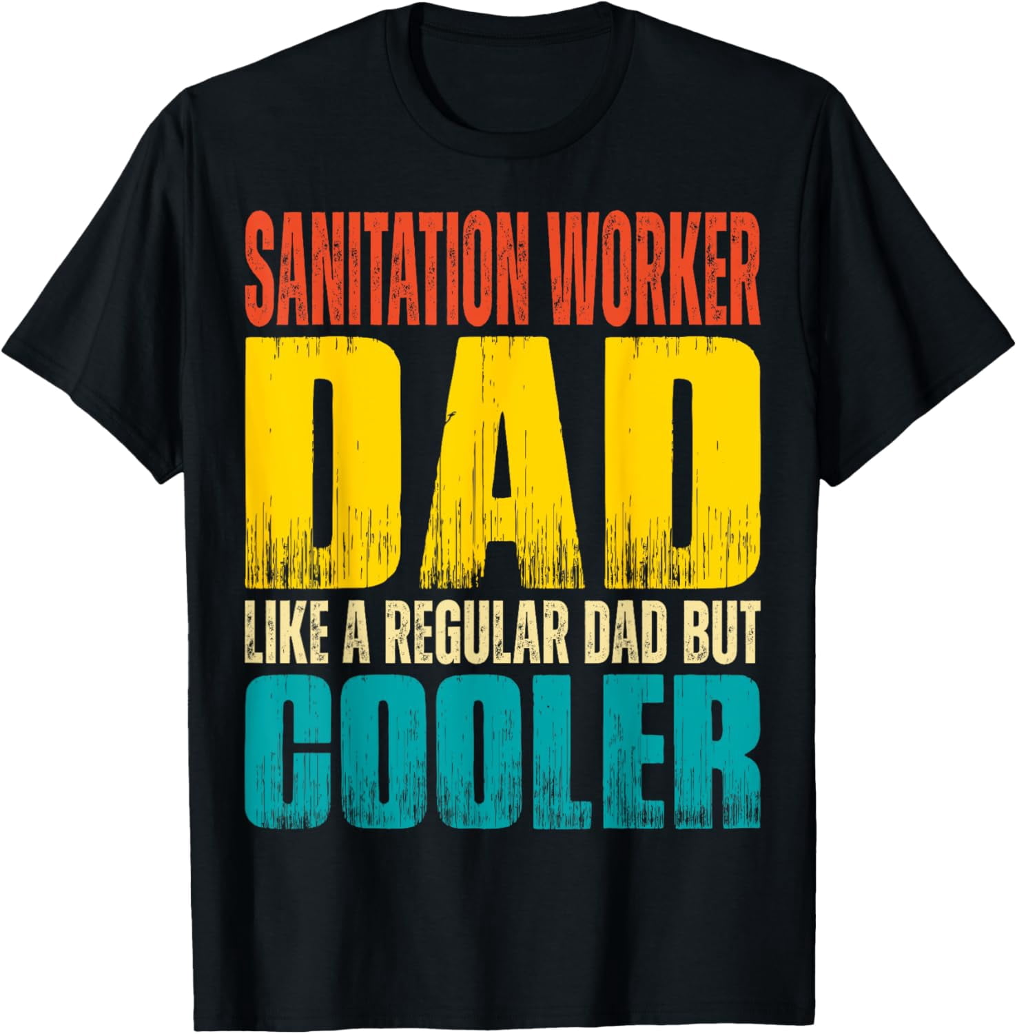 Premium Comfort - Sanitation Worker Dad - Like a Regular Dad but Cooler ...