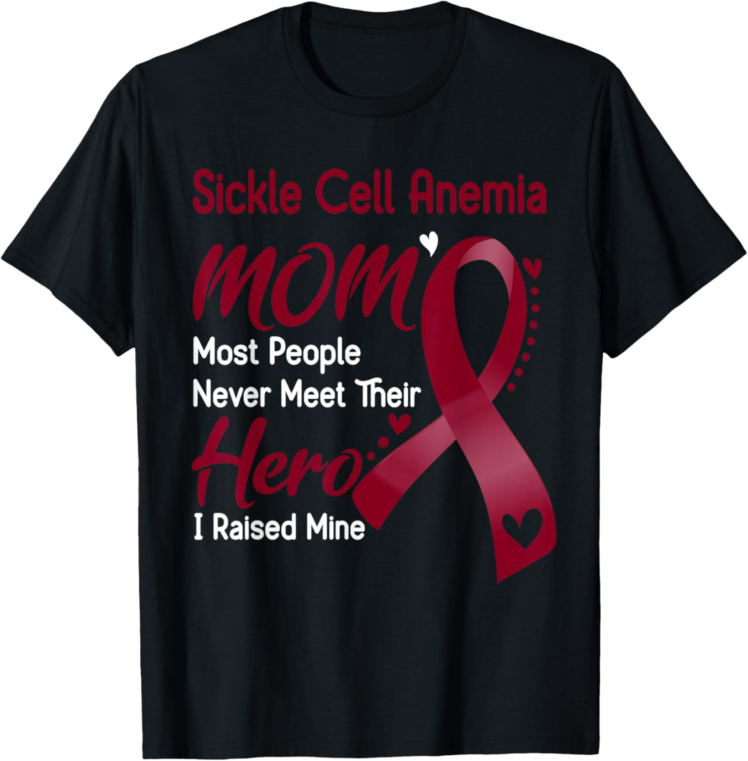 Premium Comfort - Sickle Cell Anemia Mom I Raised Mine T-Shirt ...