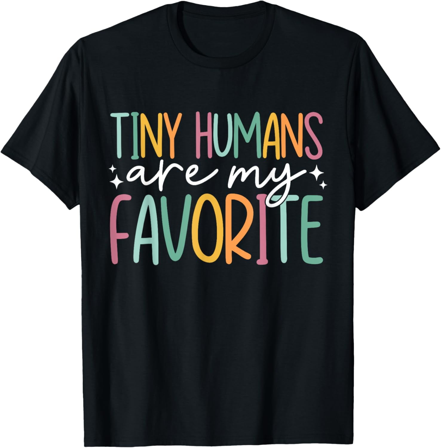 Premium Comfort - Tiny Humans Are My Favorite T-Shirt - Walmart.com