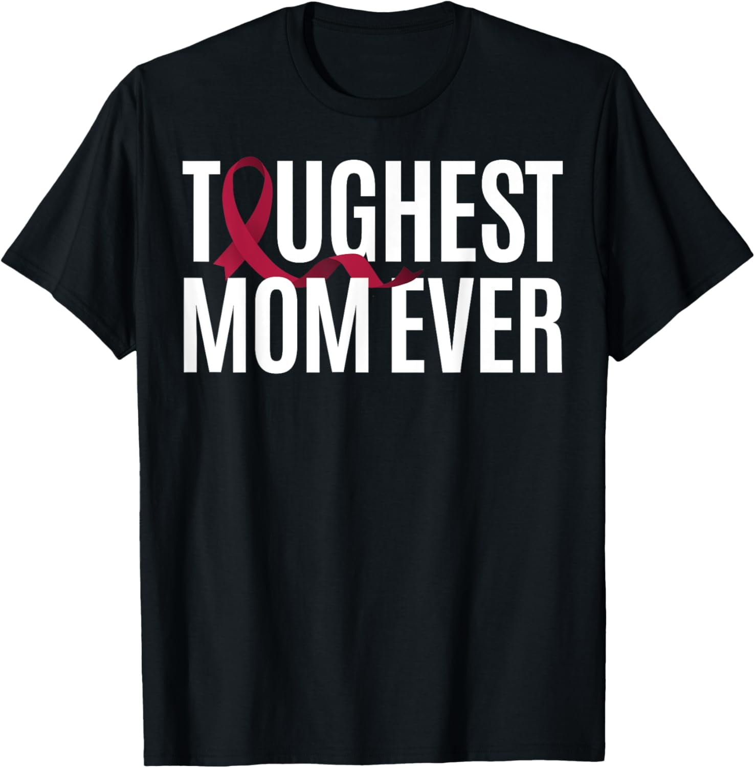Premium Comfort - Toughest Mom Ever Sickle Cell Anemia T-Shirt ...