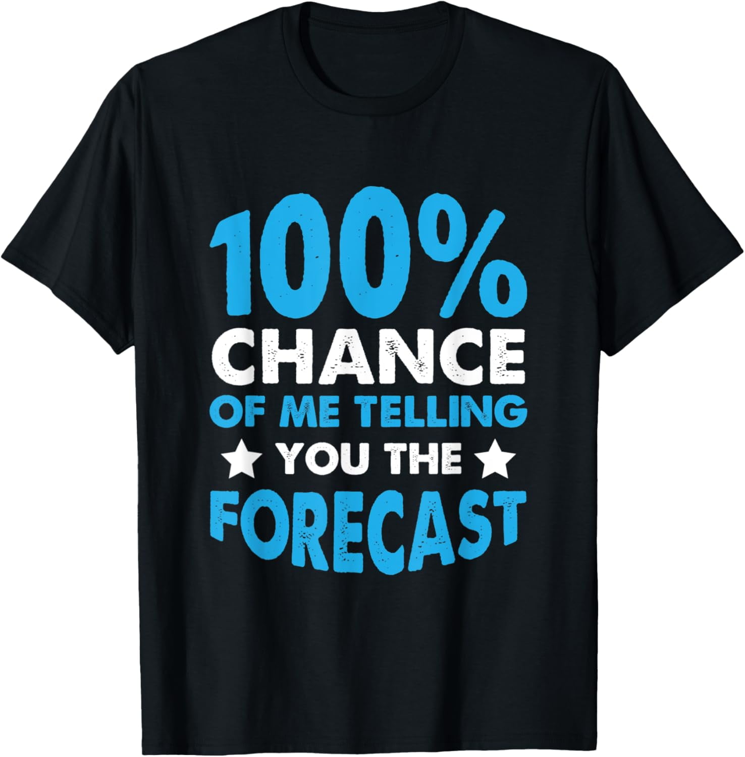 Premium Daily Comfort - 100% Chance Funny Weatherman Weather Man T ...