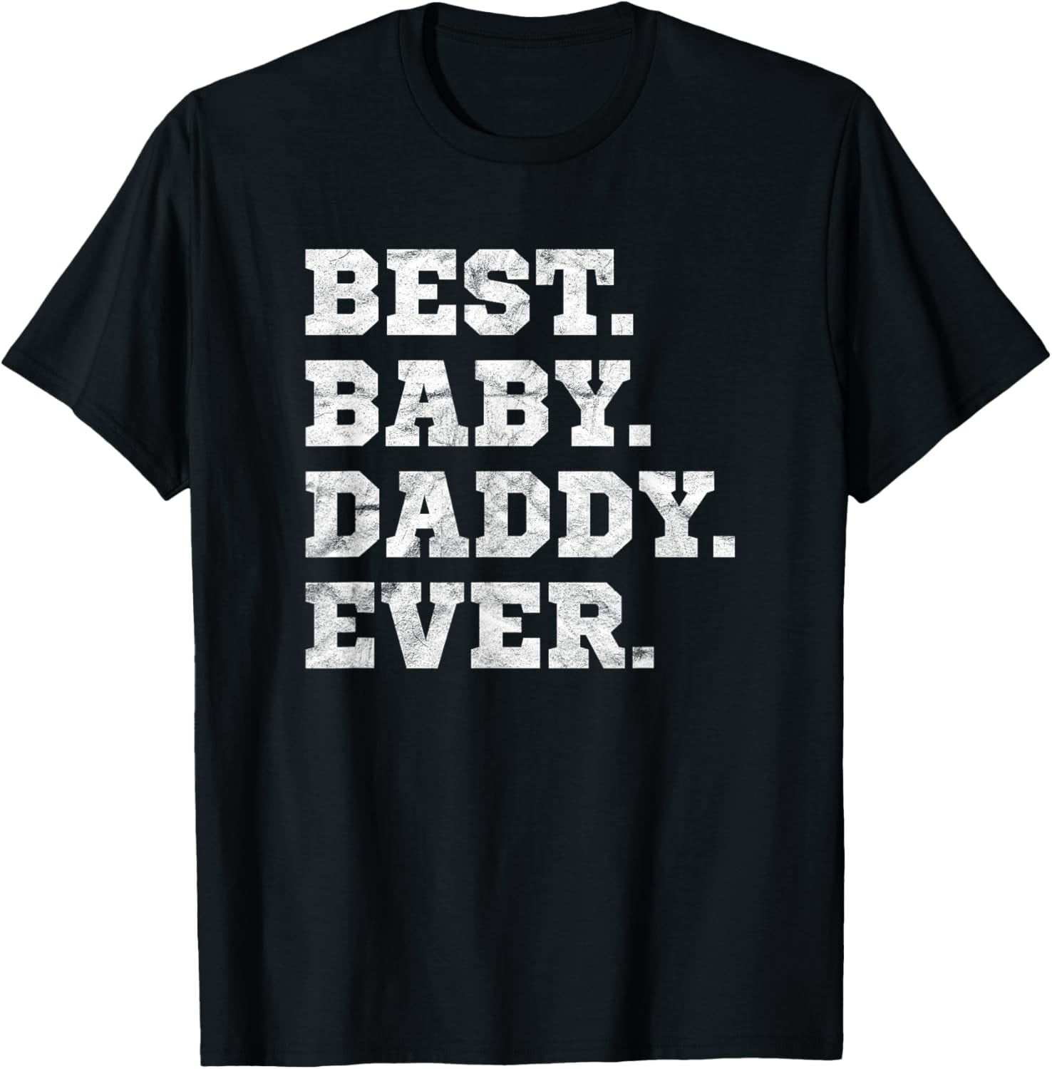 Premium Daily Comfort - Best Baby Daddy Ever (Vintage) T-Shirt ...