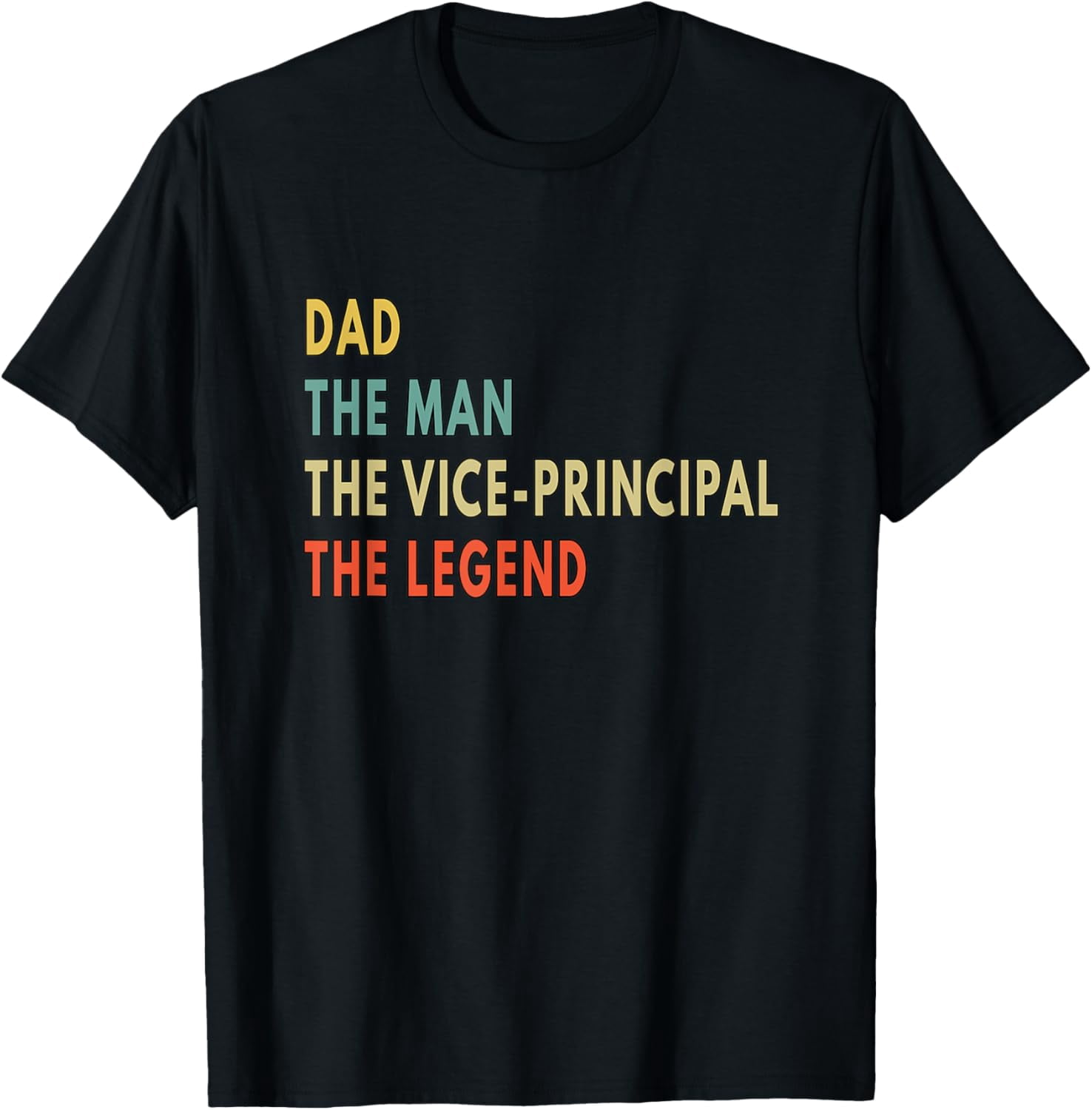 Premium Daily Comfort - Mens dad man vice principal legend T-Shirt ...