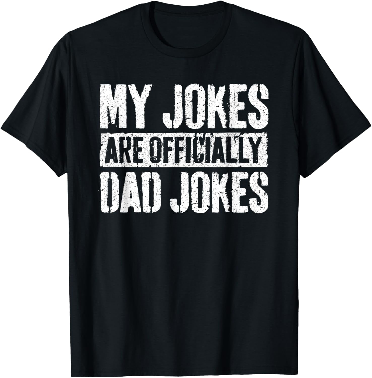 Premium Daily Comfort - My Jokes Are Officially Dad Jokes T-Shirt ...
