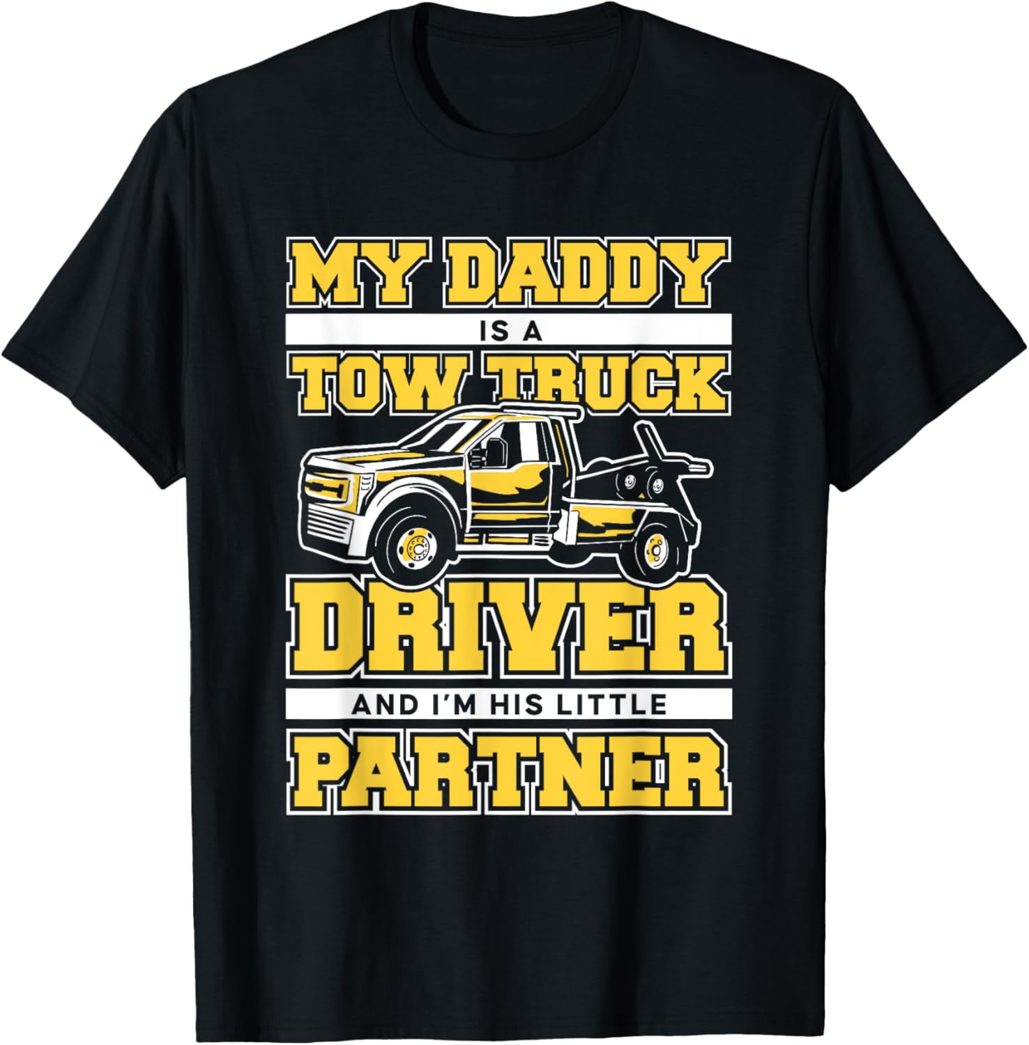 Premium Daily Comfort - Tow Truck My daddy is a tow truck driver T ...