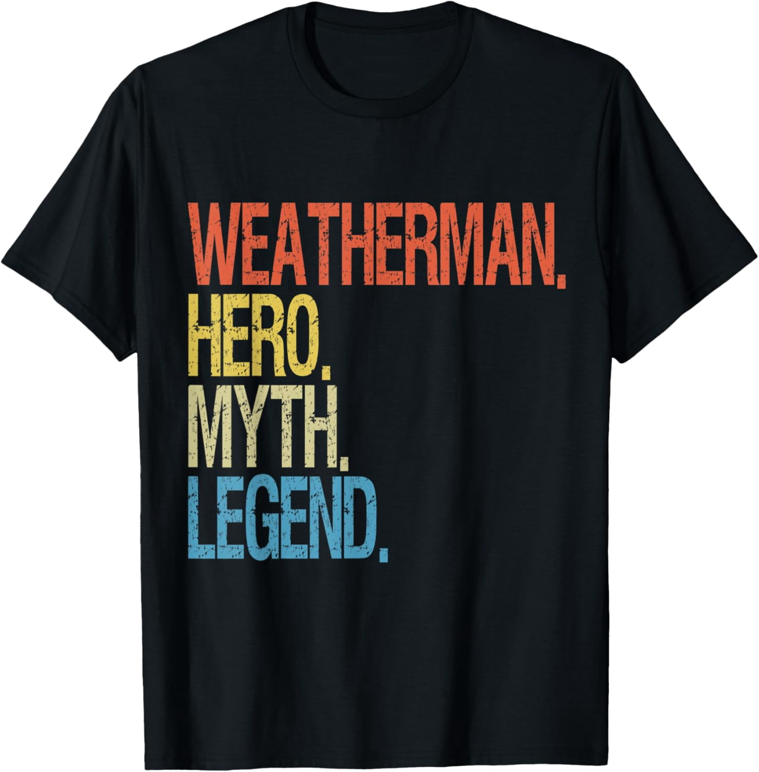 Premium Daily Comfort - Weatherman hero myth legend T-Shirt - Walmart.com